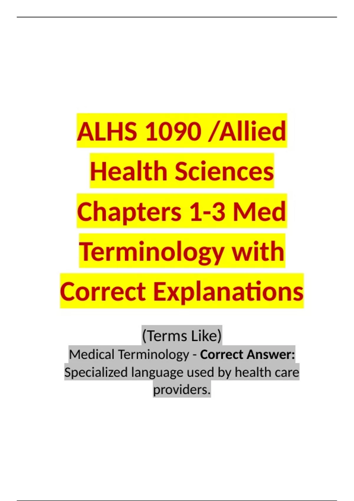 ALHS 1090 /Allied Health Sciences Chapters 1-3 Med Terminology with Correct Explanations (Terms ...