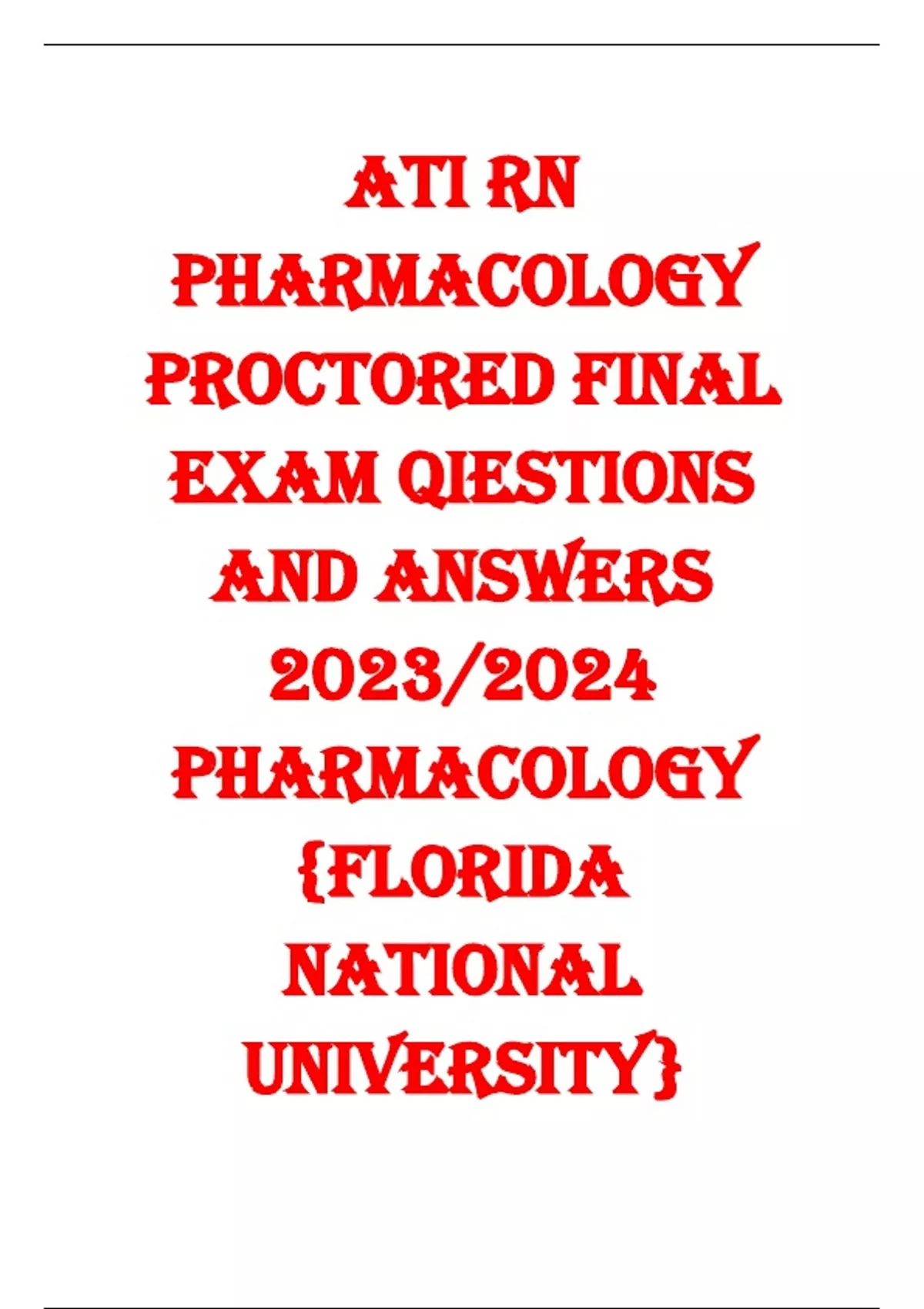 ATI RN PHARMACOLOGY PROCTORED FINAL EXAM QIESTIONS AND ANSWERS 2023/ ...