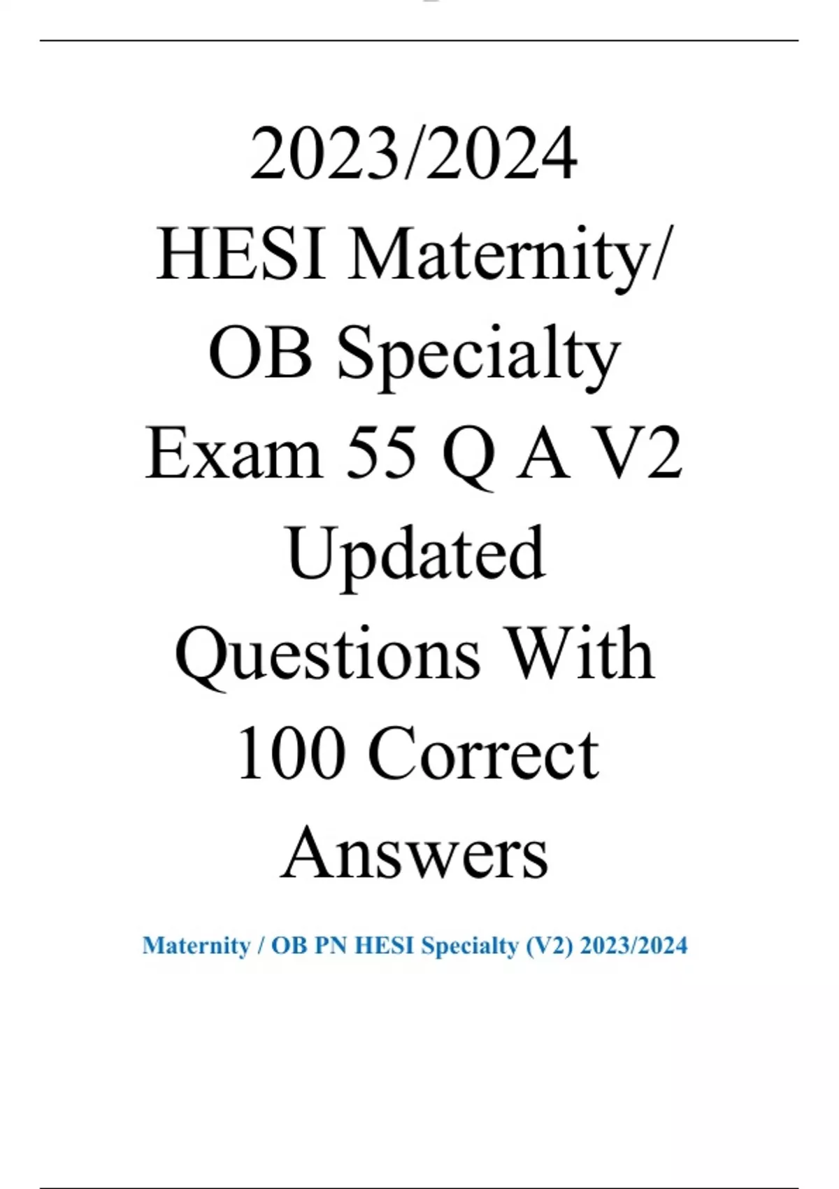 2023/2024 HESI Maternity/ OB Specialty Exam 55 Q A V2 Updated Questions ...