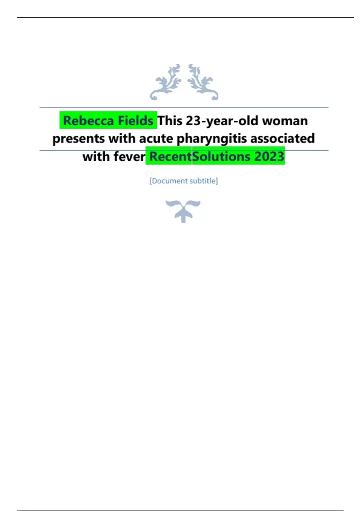 Rebecca Fields 23-year-old woman presents with acute pharyngitis associated with fever Recent ...