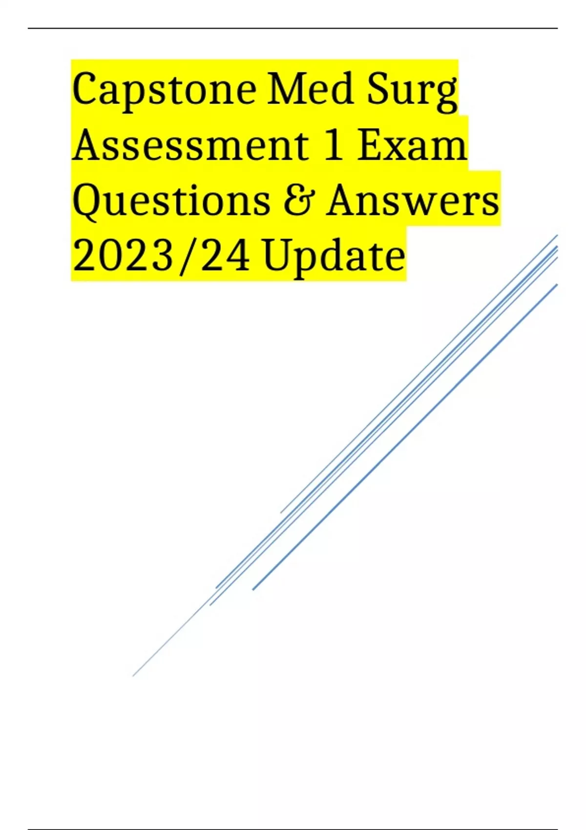 Capstone Med Surg Assessment 1 Exam Questions & Answers 2023/24 Update - Capstone Med Surg ...