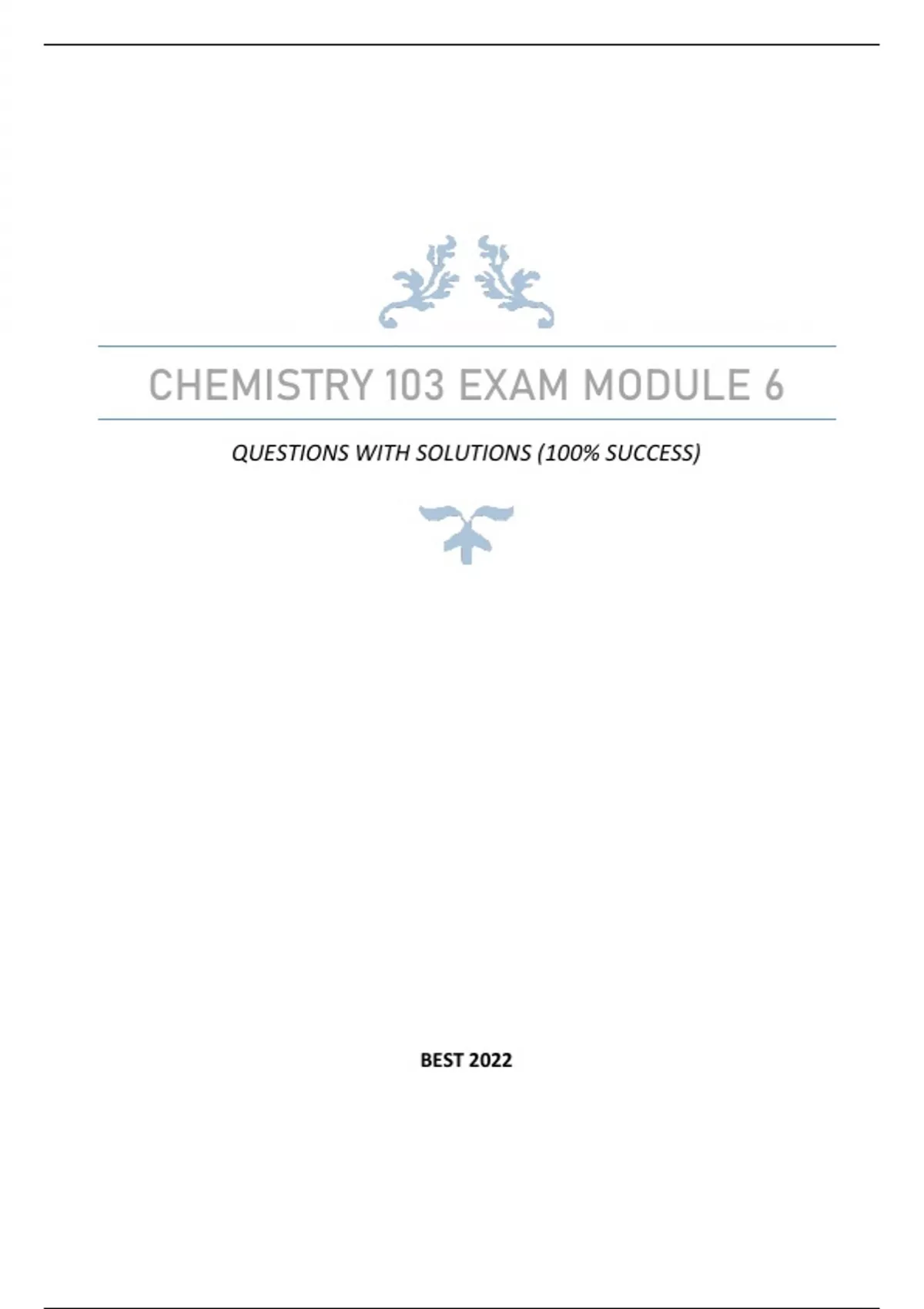 CHEMISTRY 103 EXAM MODULE 6 - Questions with solutions (SCORED A+) 2022 ...
