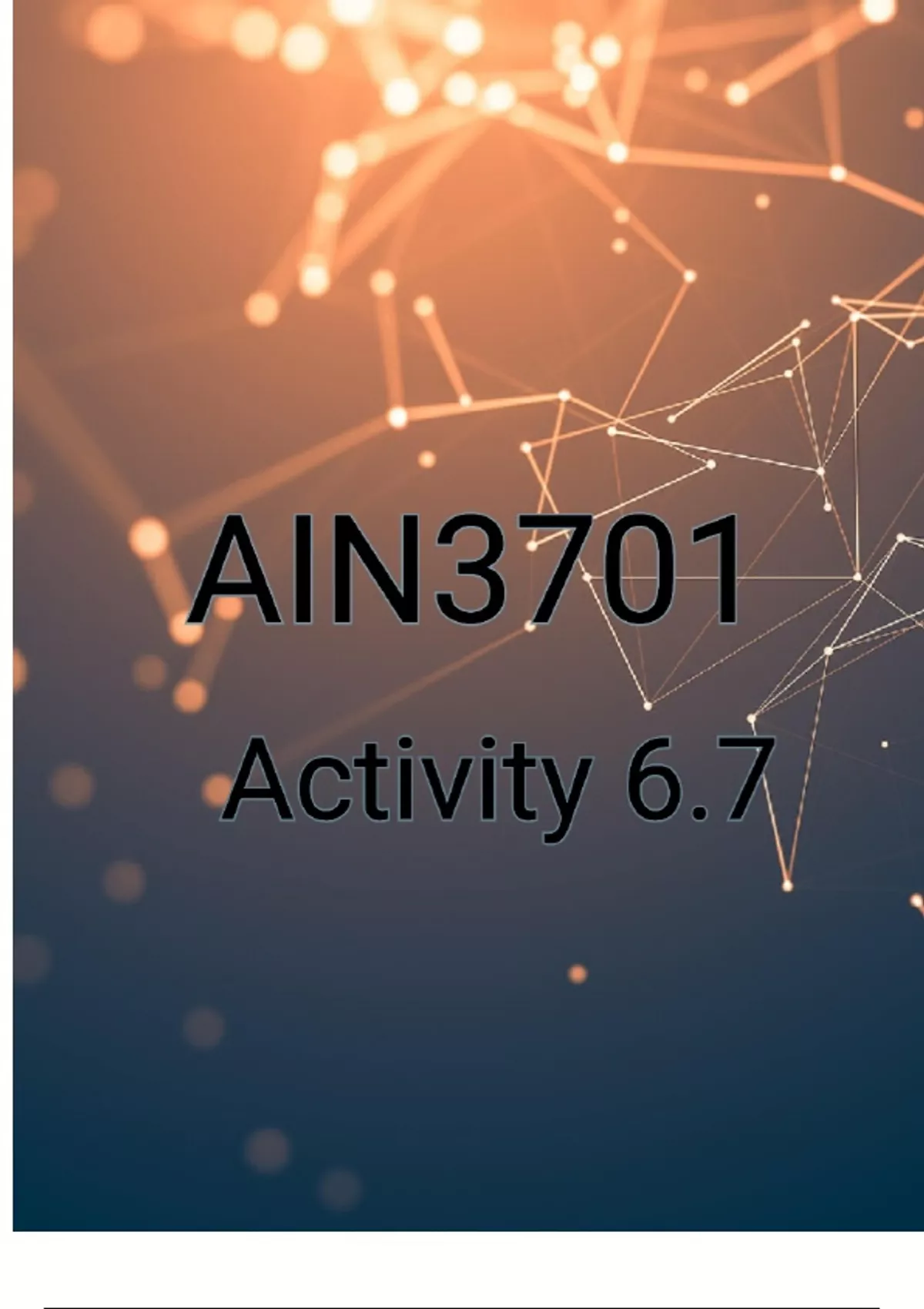 AIN3701 ACTIVITY 6.7 ANSWERS - Automation and data analysis (AIN3701 ...