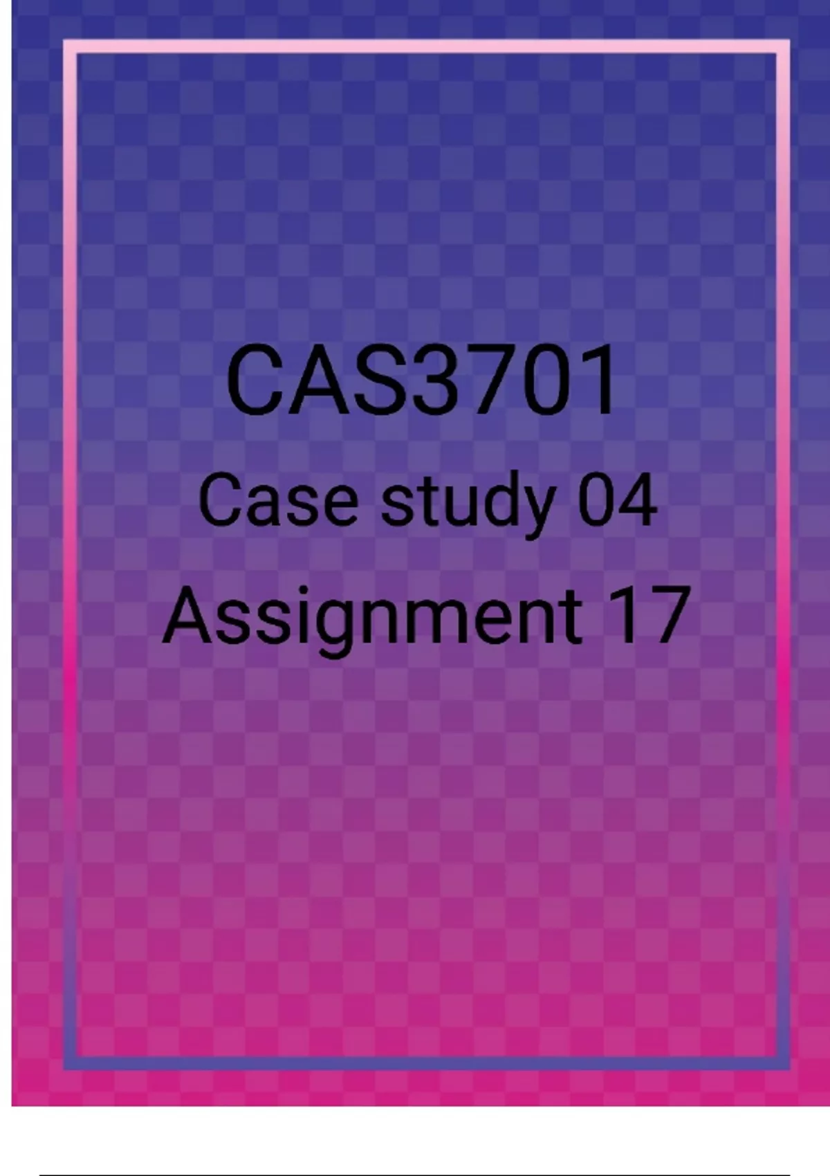 CAS3701 CASE STUDY 04 / ASSIGNMENT 17 - Capstone in Accounting Sciences (CAS3701) - Stuvia SA