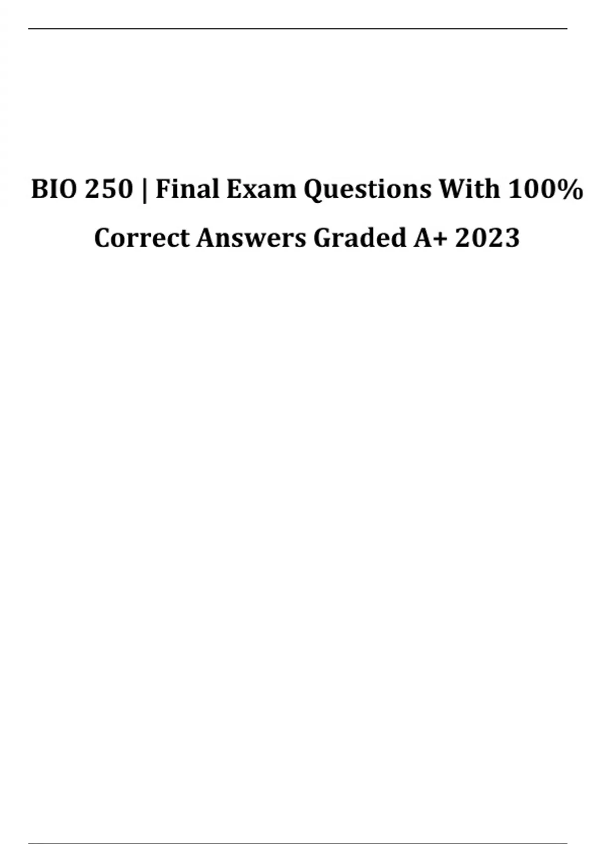 BIO 250 Final Exam Questions With 100% Correct Answers Graded A+ 2023 ...