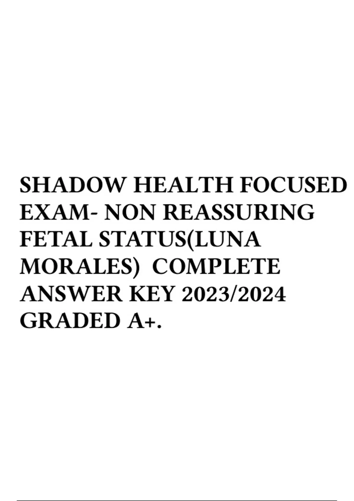 SHADOW HEALTH FOCUSED EXAM- NON REASSURING FETAL STATUS(LUNA MORALES ...