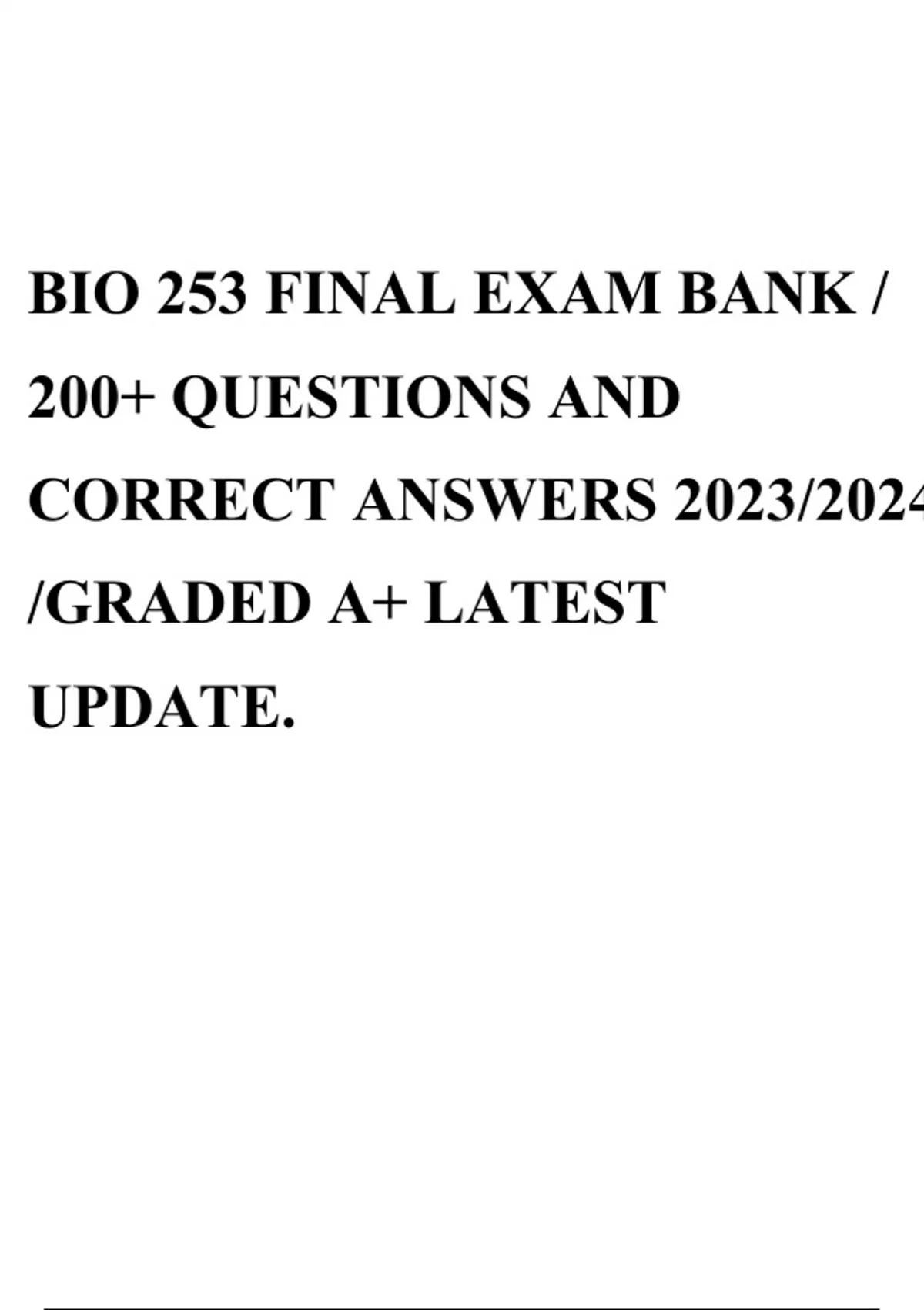 BIO 253 FINAL EXAM BANK / 200+ QUESTIONS AND CORRECT ANSWERS 2023/2024 ...