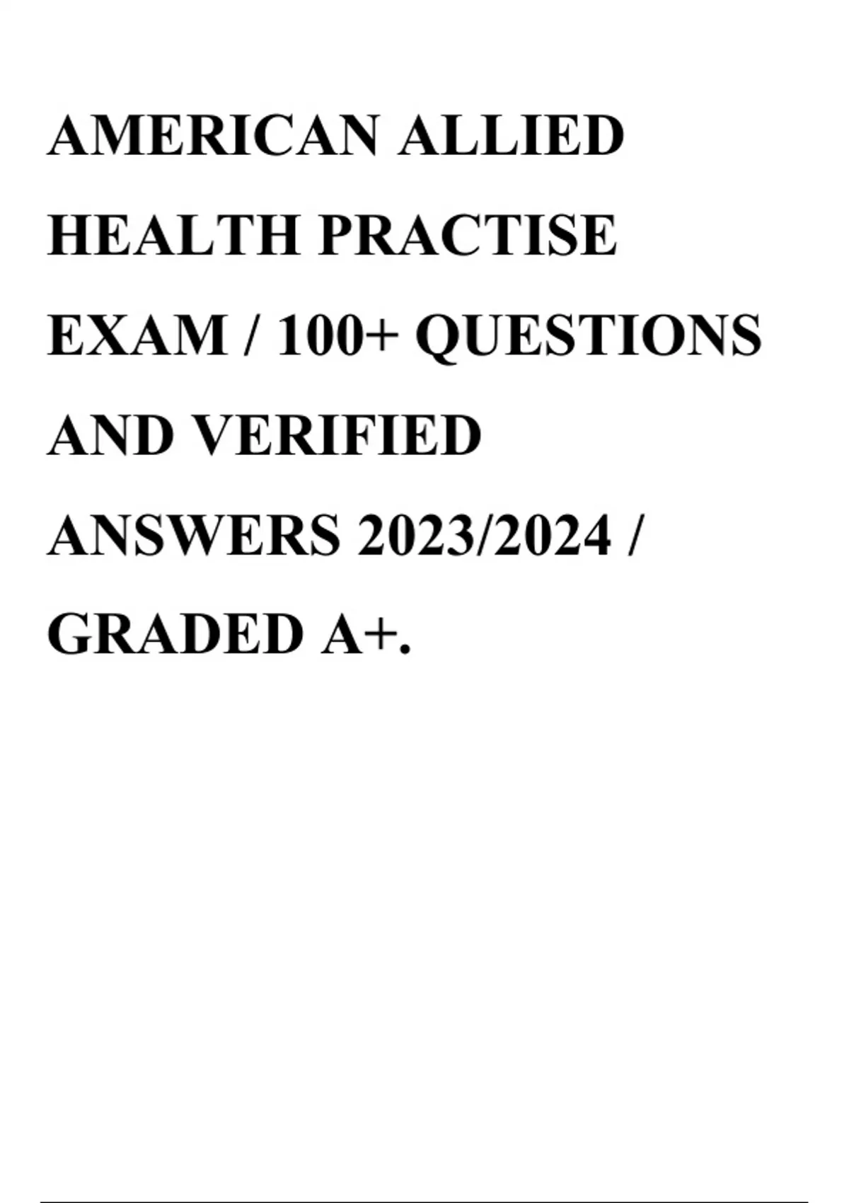 AMERICAN ALLIED HEALTH PRACTISE EXAM / 100+ QUESTIONS AND VERIFIED ...