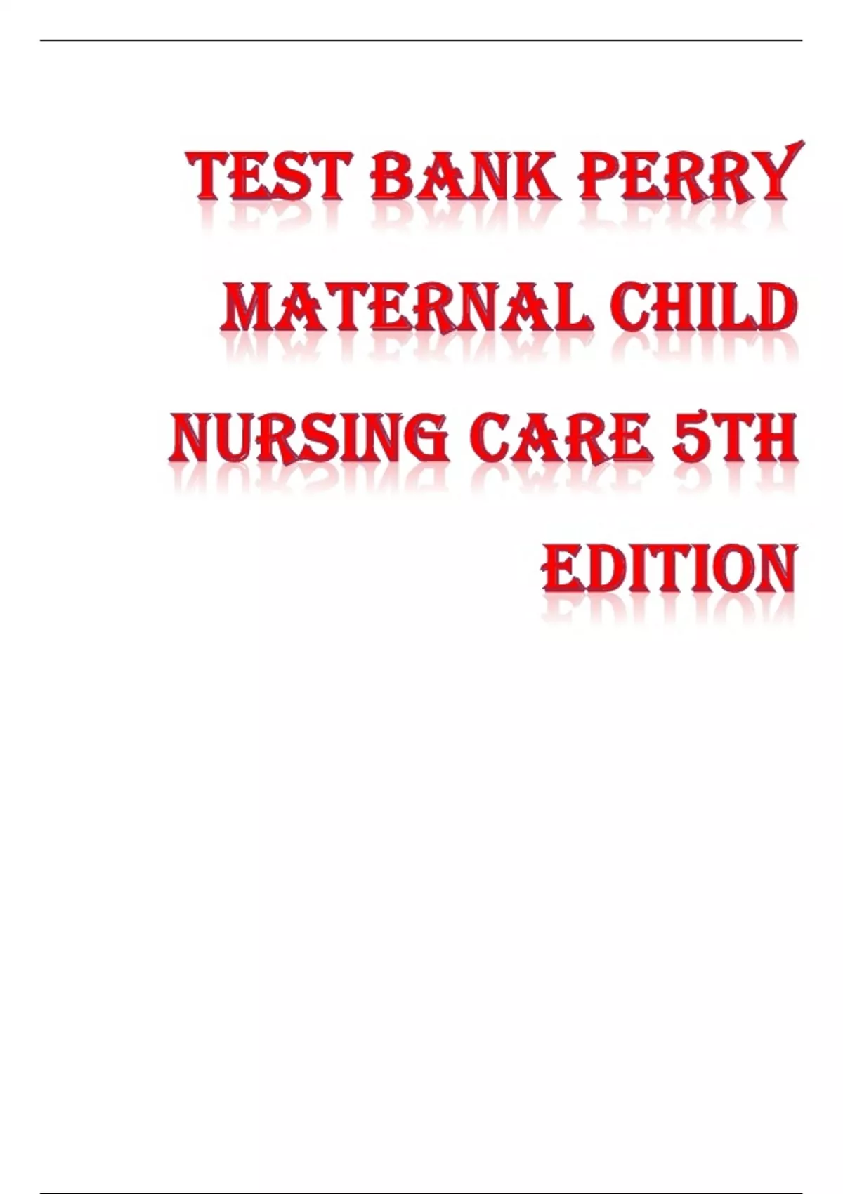 Test Bank for -Perry Maternal Child Nursing Care 5th edition Complete ...