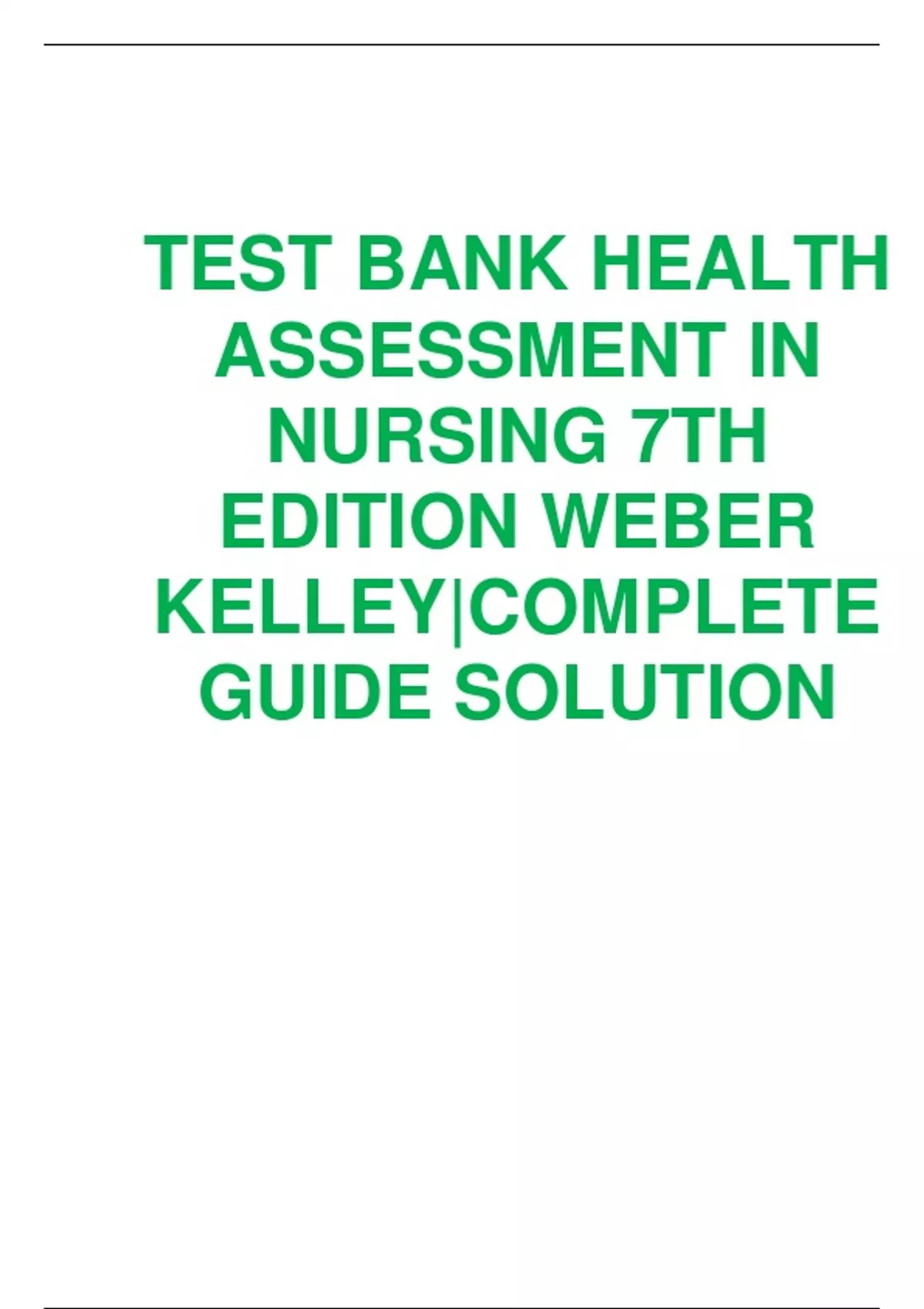 COMPLETE TEST BANK HEALTH ASSESSMENT IN NURSING 7TH EDITION WEBER ...