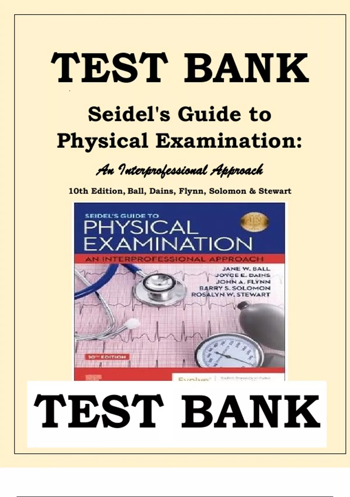 TEST BANK SEIDEL'S GUIDE TO PHYSICAL EXAMINATION: AN INTERPROFESSIONAL ...