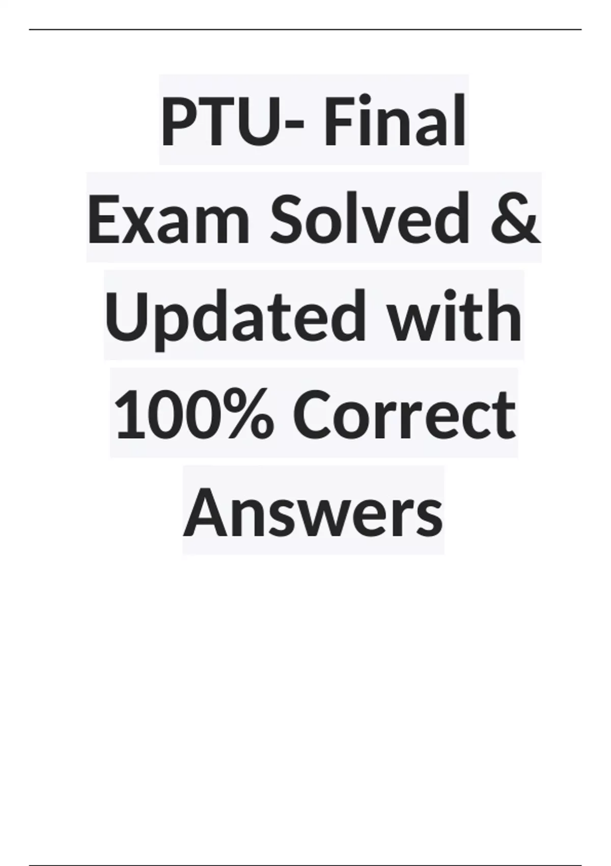 PTU- Final Exam Solved & Updated 2023/2024 With 100% Correct Answers - PTU - Stuvia US