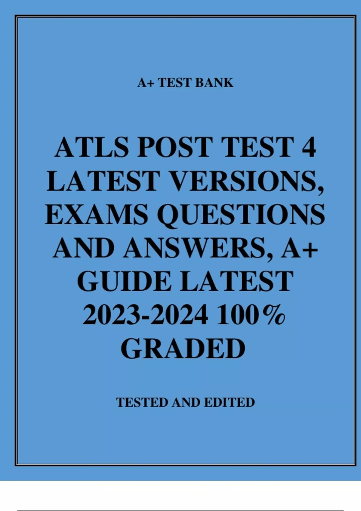 ATLS POST TEST 4 LATEST VERSIONS, EXAMS QUESTIONS AND ANSWERS, A+ GUIDE ...