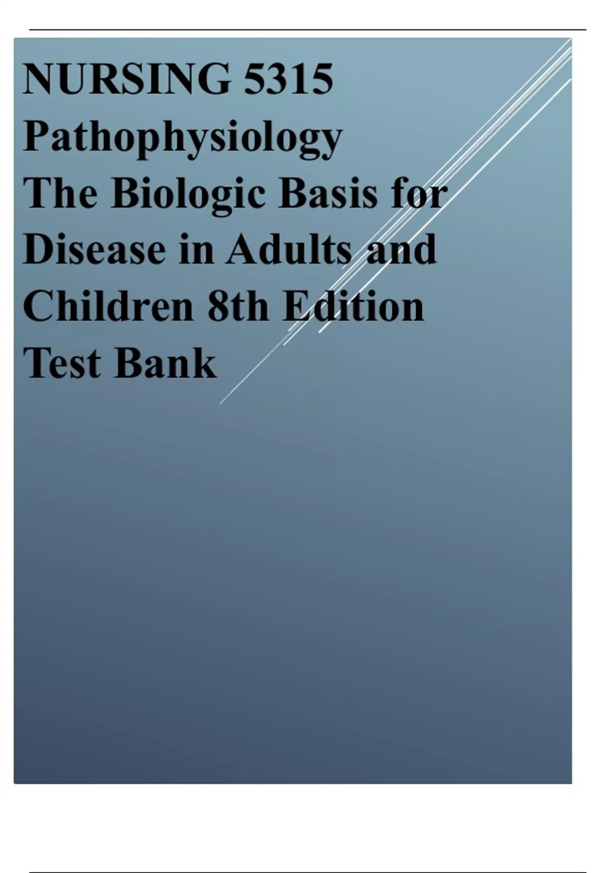 NURSING 5315 Pathophysiology The Biologic Basis for Disease in Adults ...