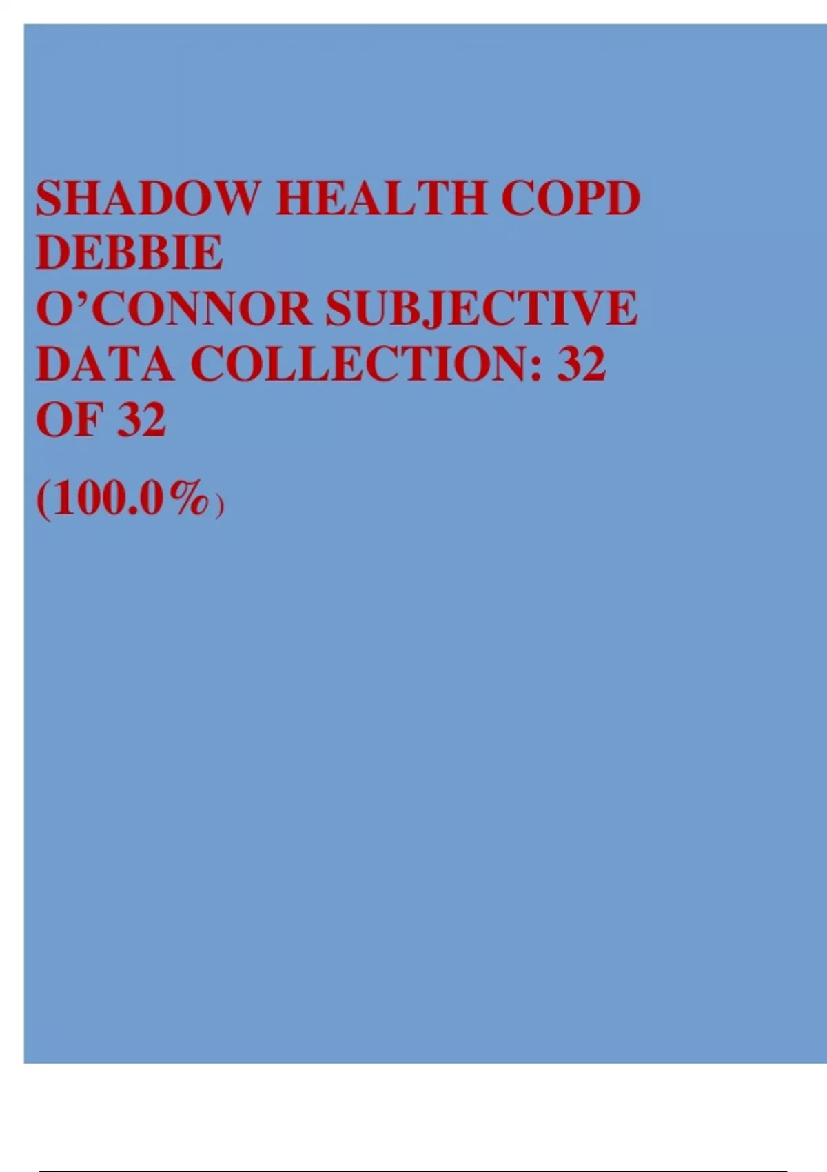 SHADOW HEALTH COPD DEBBIE O’CONNOR SUBJECTIVE DATA COLLECTION: 32 OF 32 ...