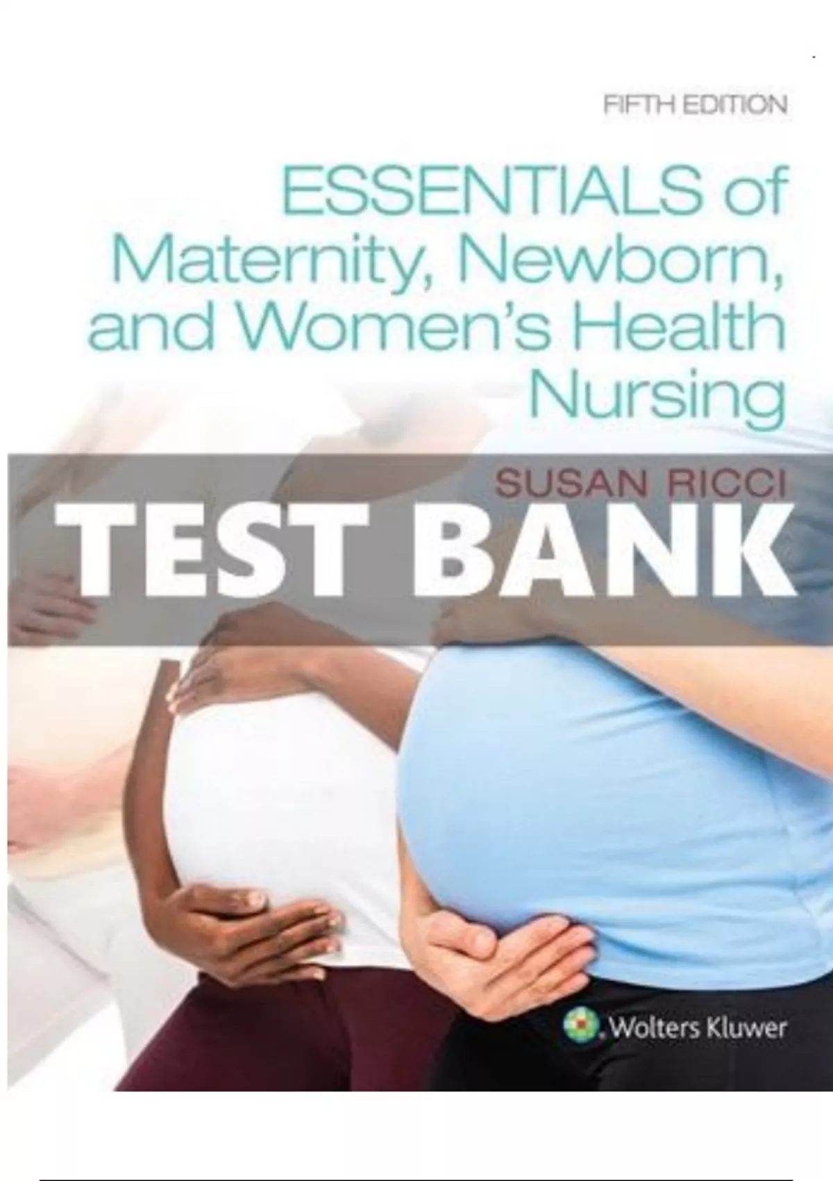 ESSENTIALS OF MATERNITY NEWBORN AND WOMEN’S HEALTH NURSING 5TH EDITION ...
