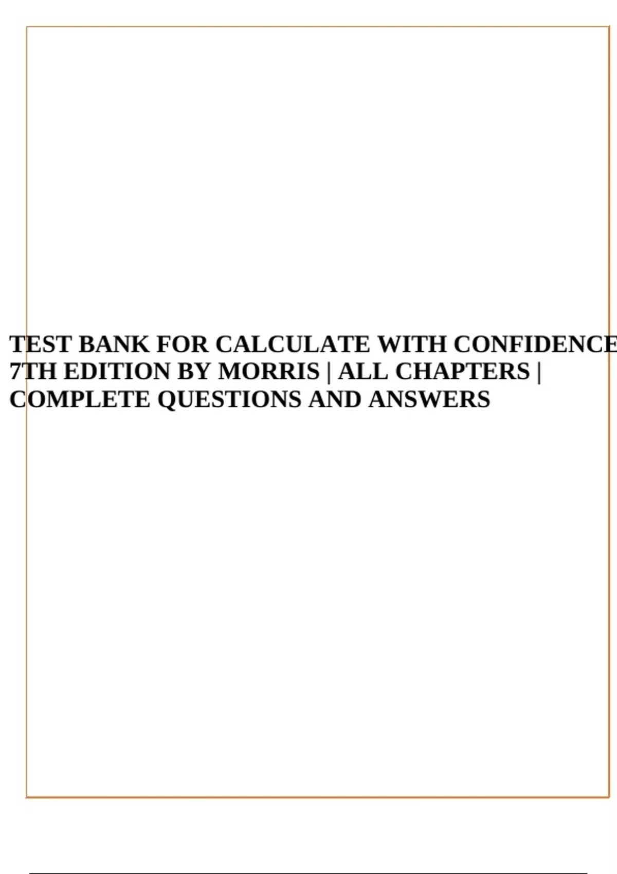 TEST BANK FOR CALCULATE WITH CONFIDENCE 7TH EDITION BY MORRIS | ALL ...