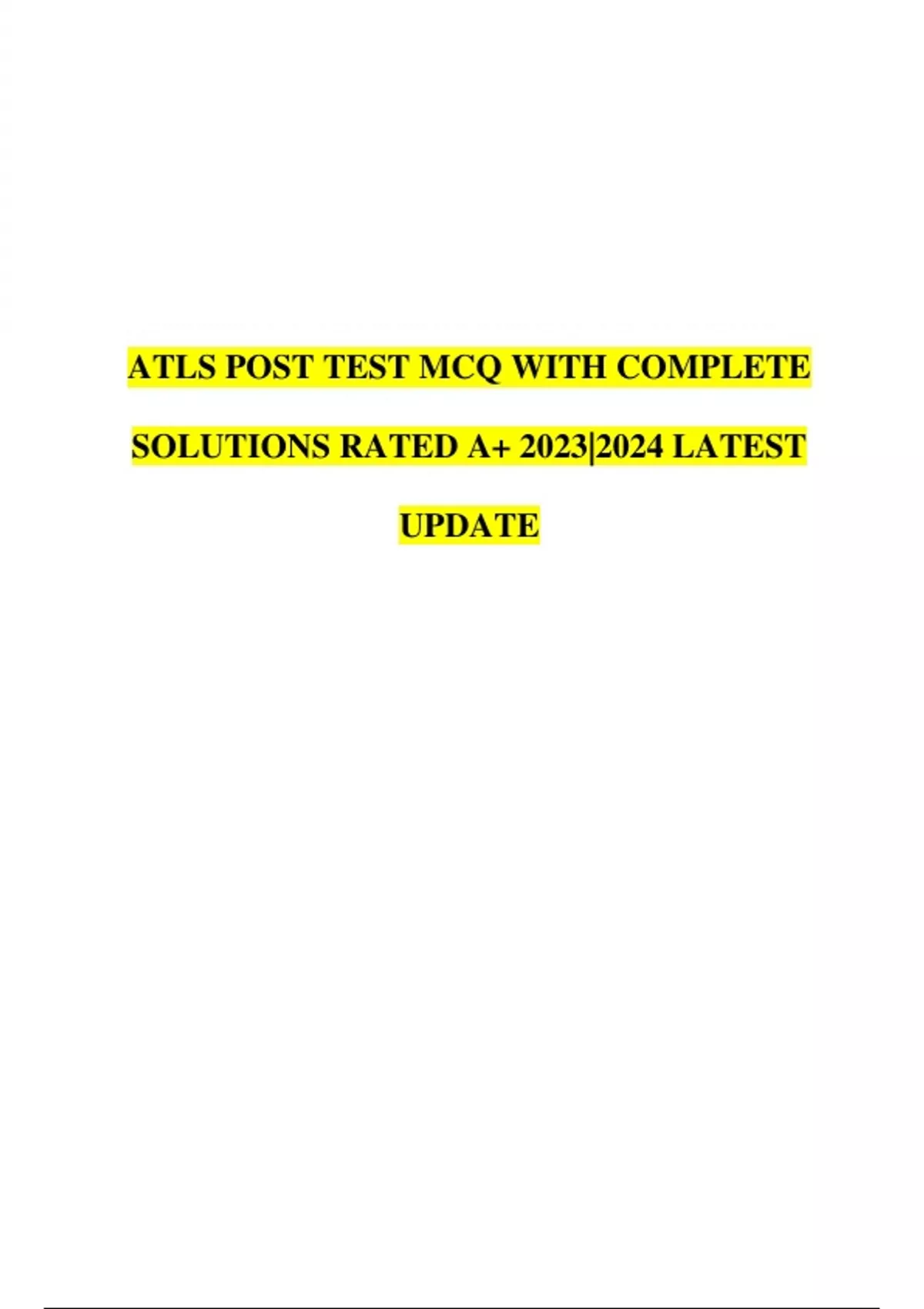 ATLS POST TEST MCQ WITH COMPLETE SOLUTIONS RATED A+ 2023|2024 LATEST ...