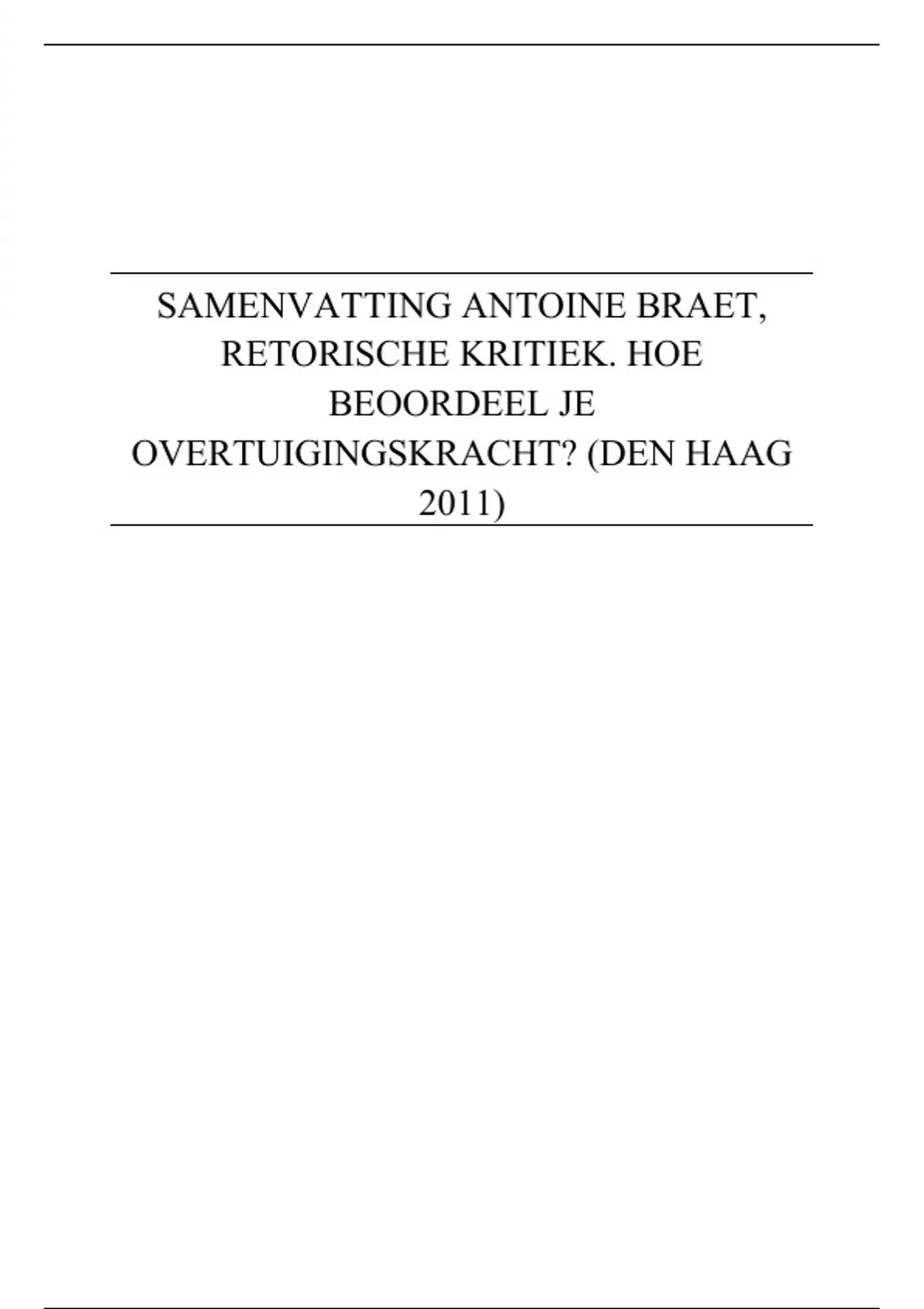 [SAMENVATTING] Antoine Braet, Retorische kritiek. Hoe beoordeel je ...