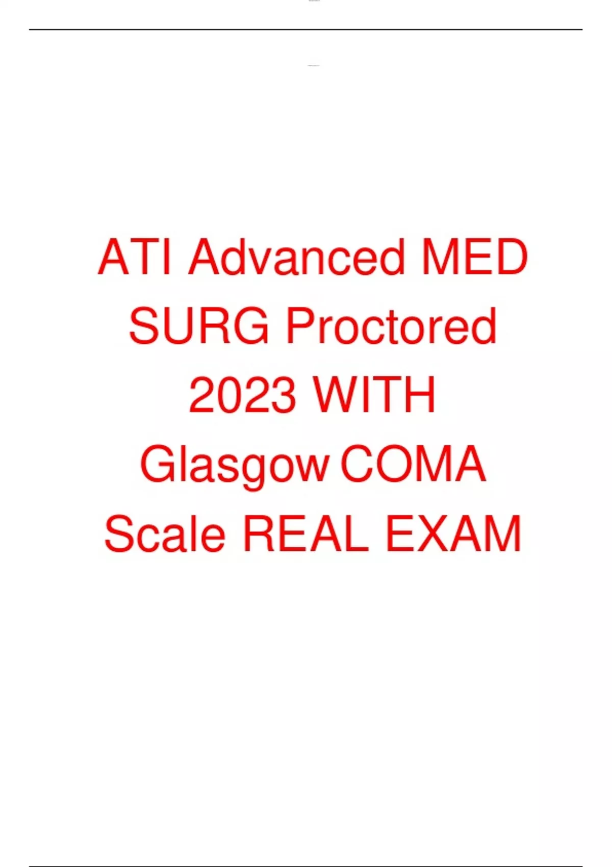 ATI Advanced MED SURG Proctored 2023 WITH Glasgow COMA Scale REAL EXAM ...