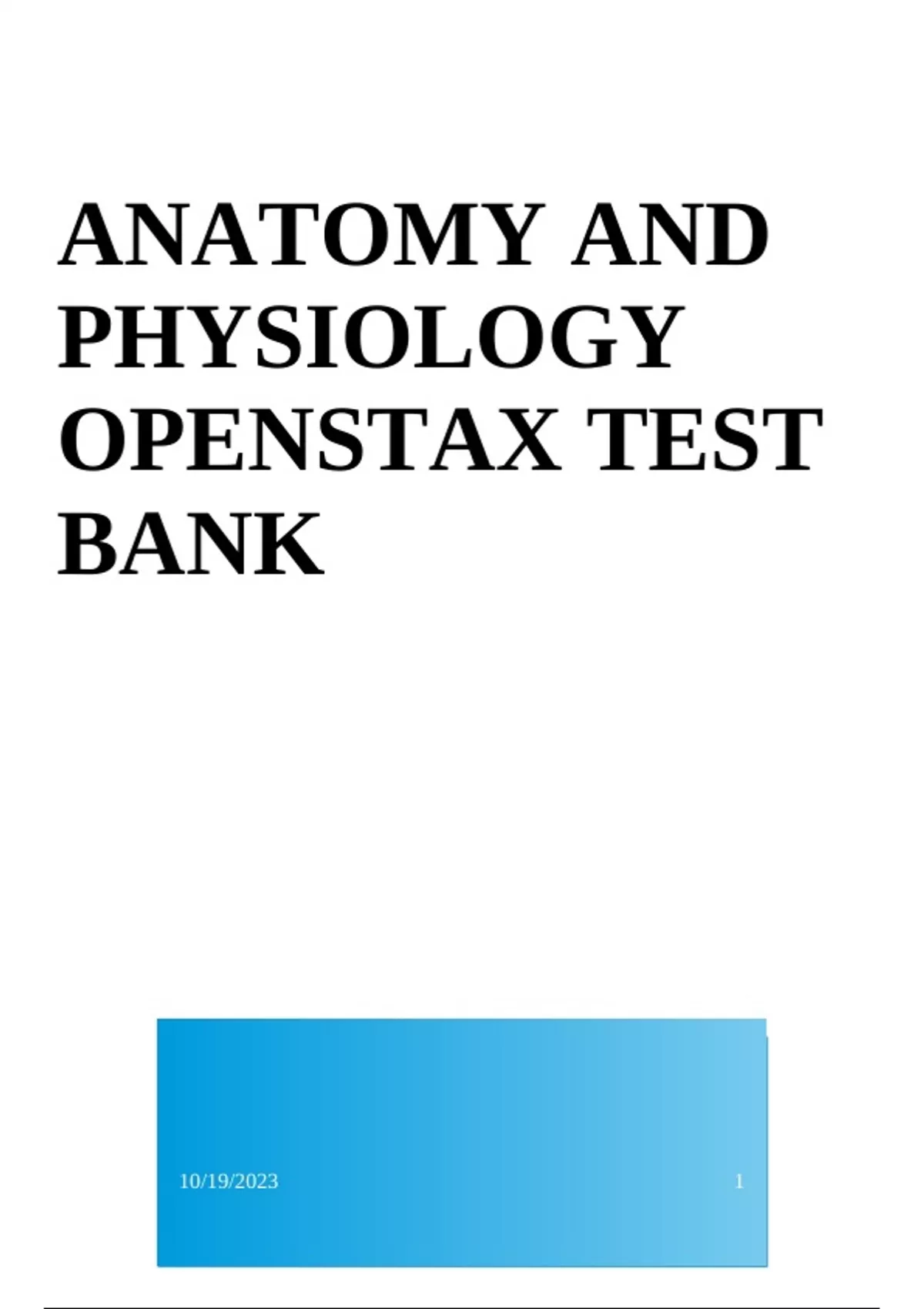 ANATOMY AND PHYSIOLOGY OPENSTAX TEST BANK - ANATOMY AND PHYSIOLOGY ...