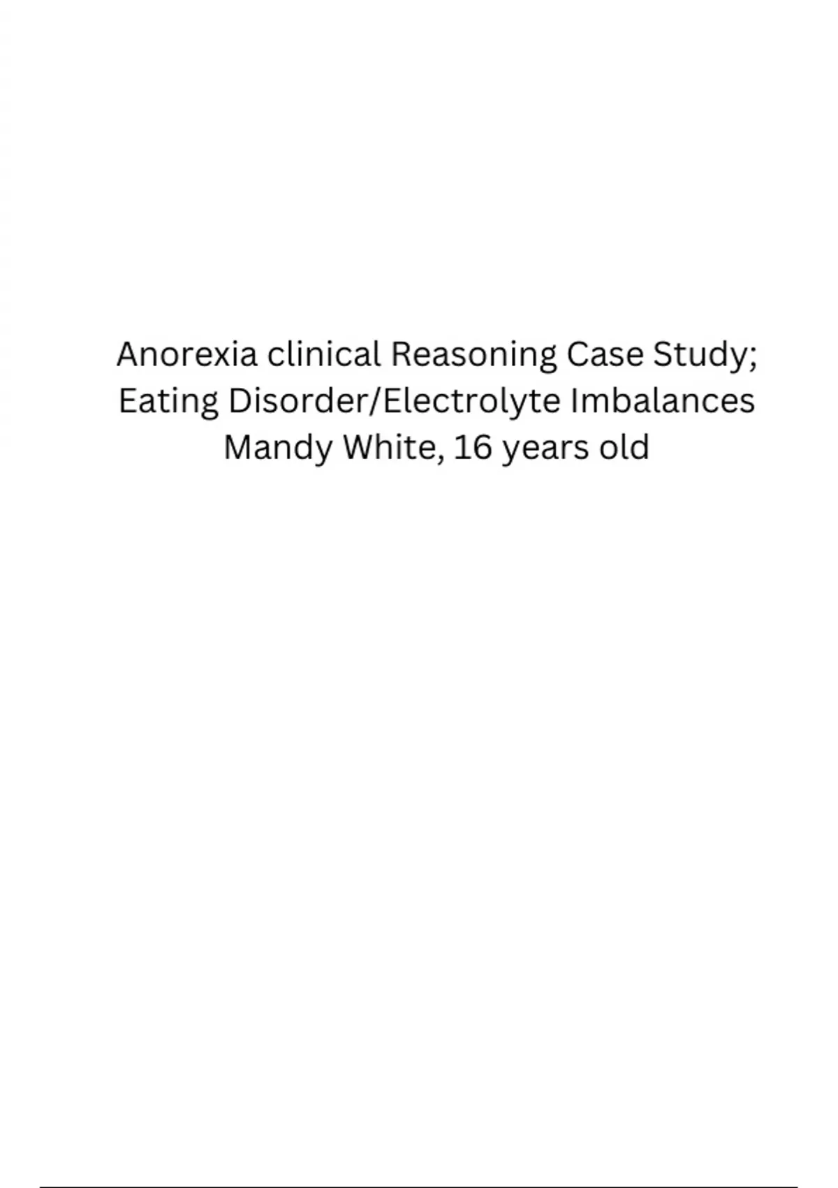 Anorexia clinical Reasoning Case Study; Eating Disorder/Electrolyte ...