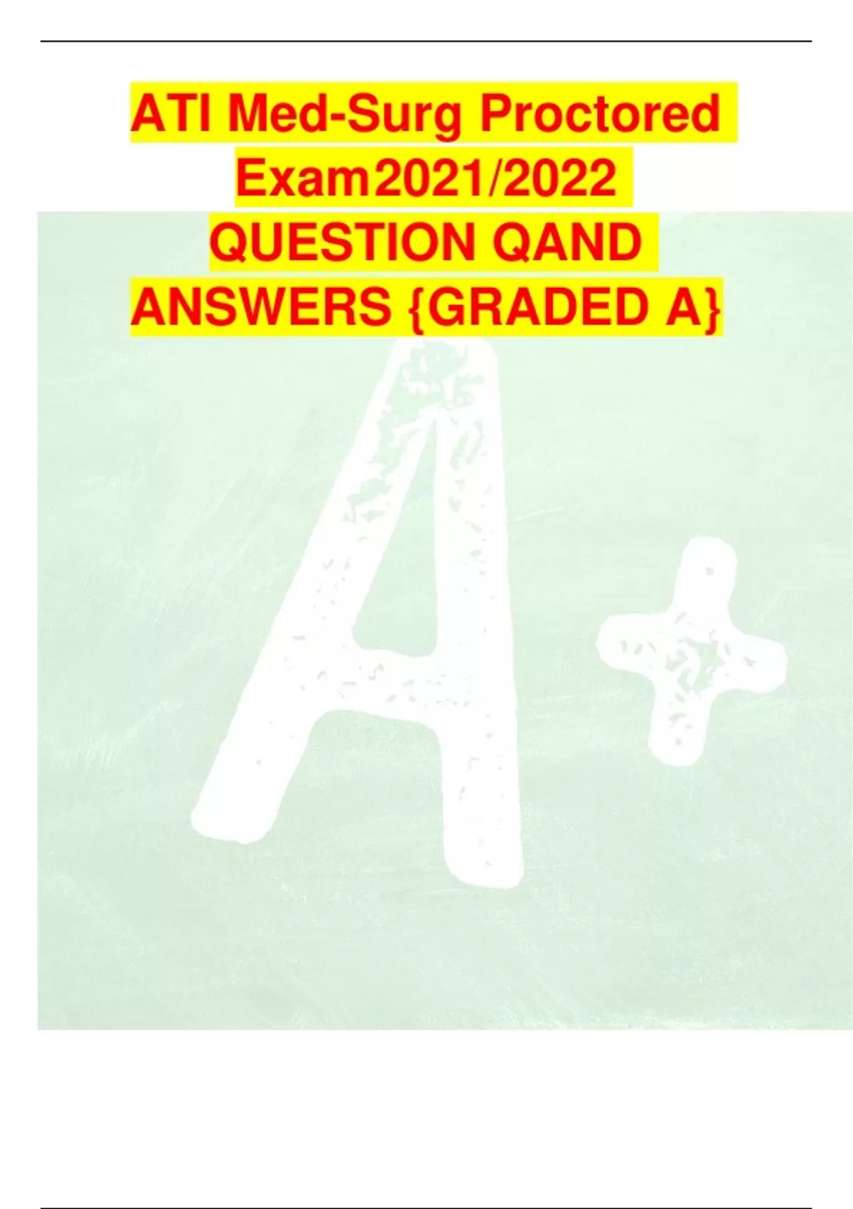 ATI Med-Surg Proctored Exam 2021/2022 QUESTION QAND ANSWERS {GRADED A ...