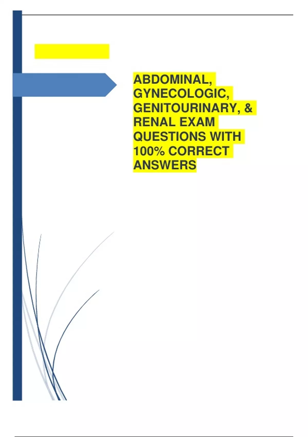 ABDOMINAL, GYNECOLOGIC, GENITOURINARY, & RENAL EXAM QUESTIONS WITH 100% ...