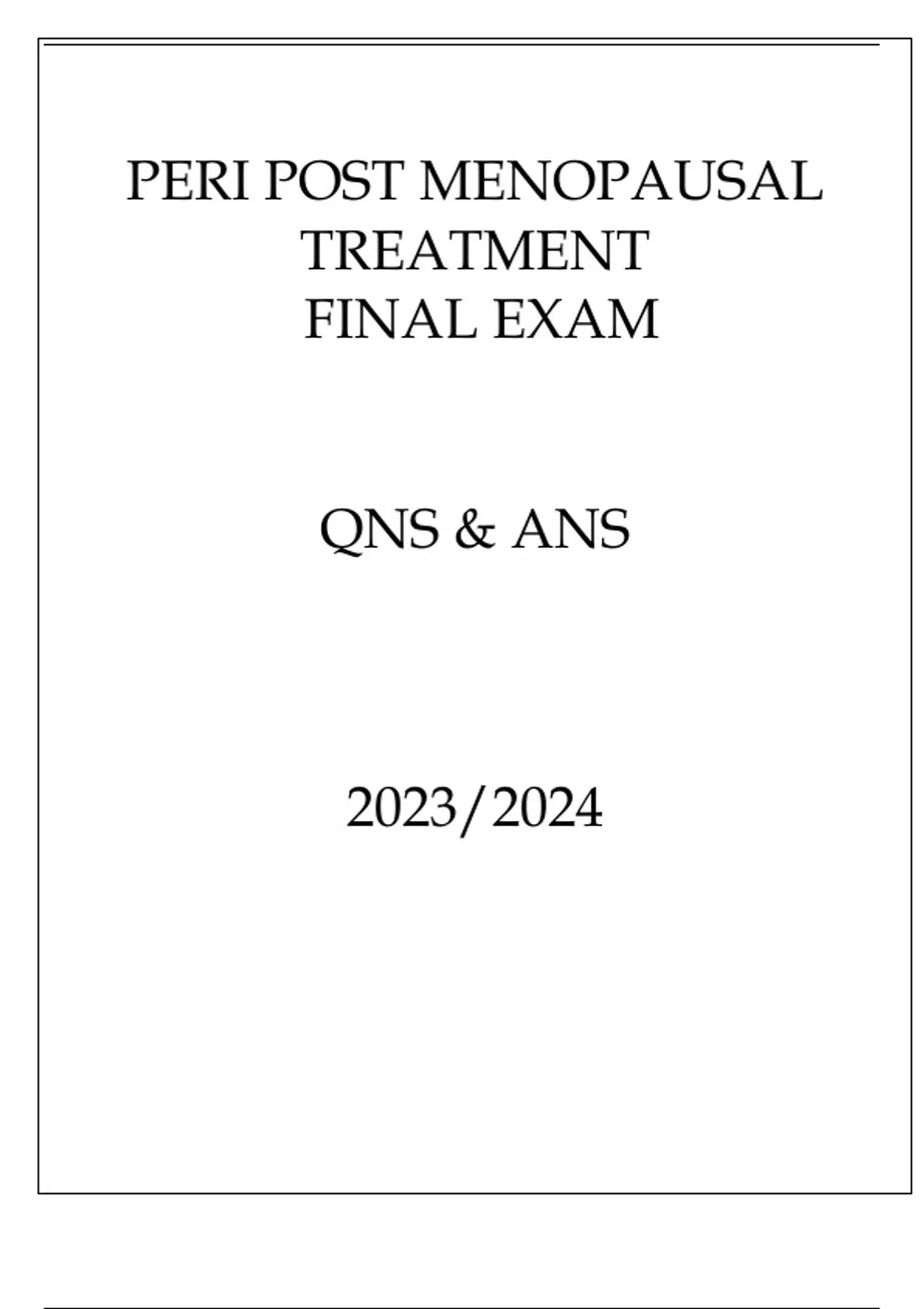 PERI POST MENOPAUSAL TREATMENT FINAL EXAM QNS & ANS FINAL EXAM QNS & ANS - BSN, RN - Stuvia US
