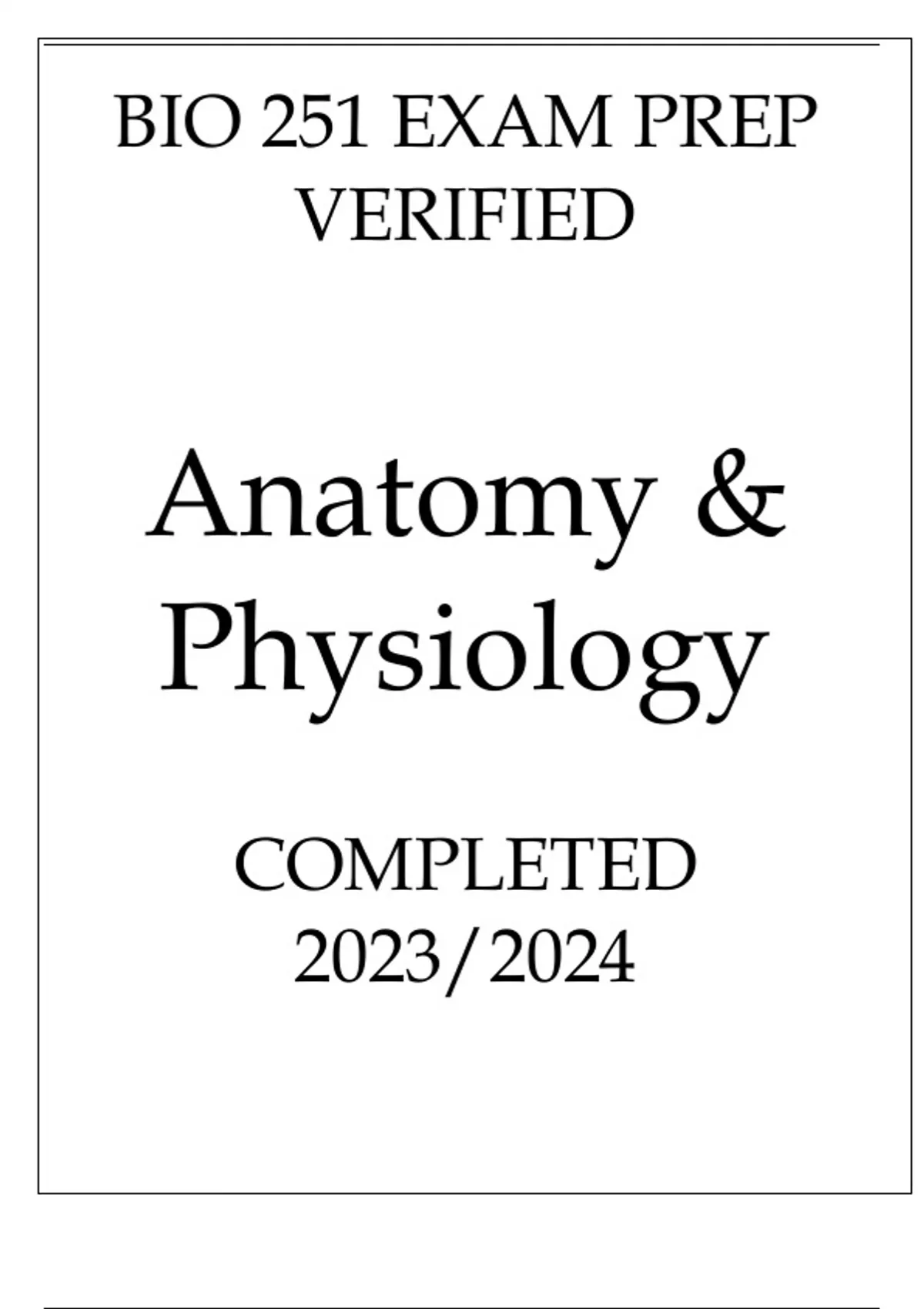 BIO 251 EXAM PREP VERIFIED ANATOMY & PHYSIOLOGY COMPLETED . - Nursing - Stuvia US