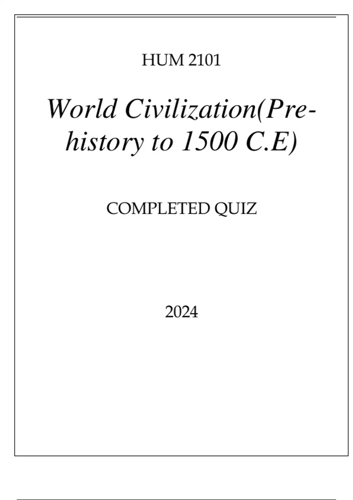 HUM 2101 WORLD CIVILIZATION (PRE - HISTORY TO 1500 C.E) COMPLETED QUIZ 2024 - RN nursing - Stuvia US