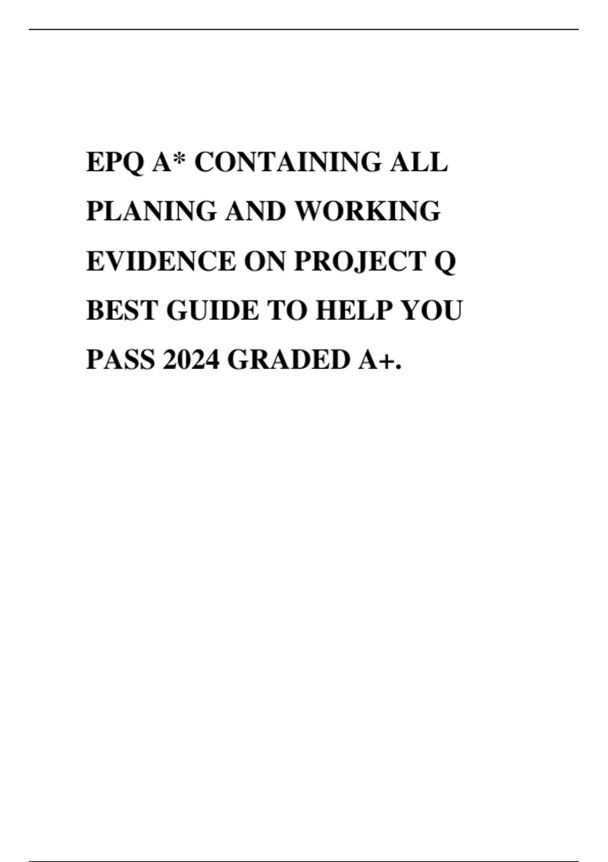 EPQ A* CONTAINING ALL PLANING AND WORKING EVIDENCE ON PROJECT Q BEST GUIDE TO HELP YOU PASS 2024 ...