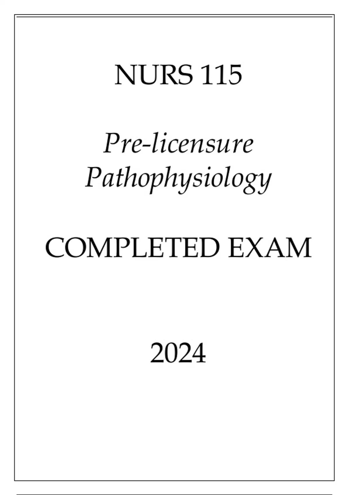 NURS 115 PRE- LICENSURE PATHOPHYSIOLOGY COMPLETED EXAM 2024 - Kaplan ...