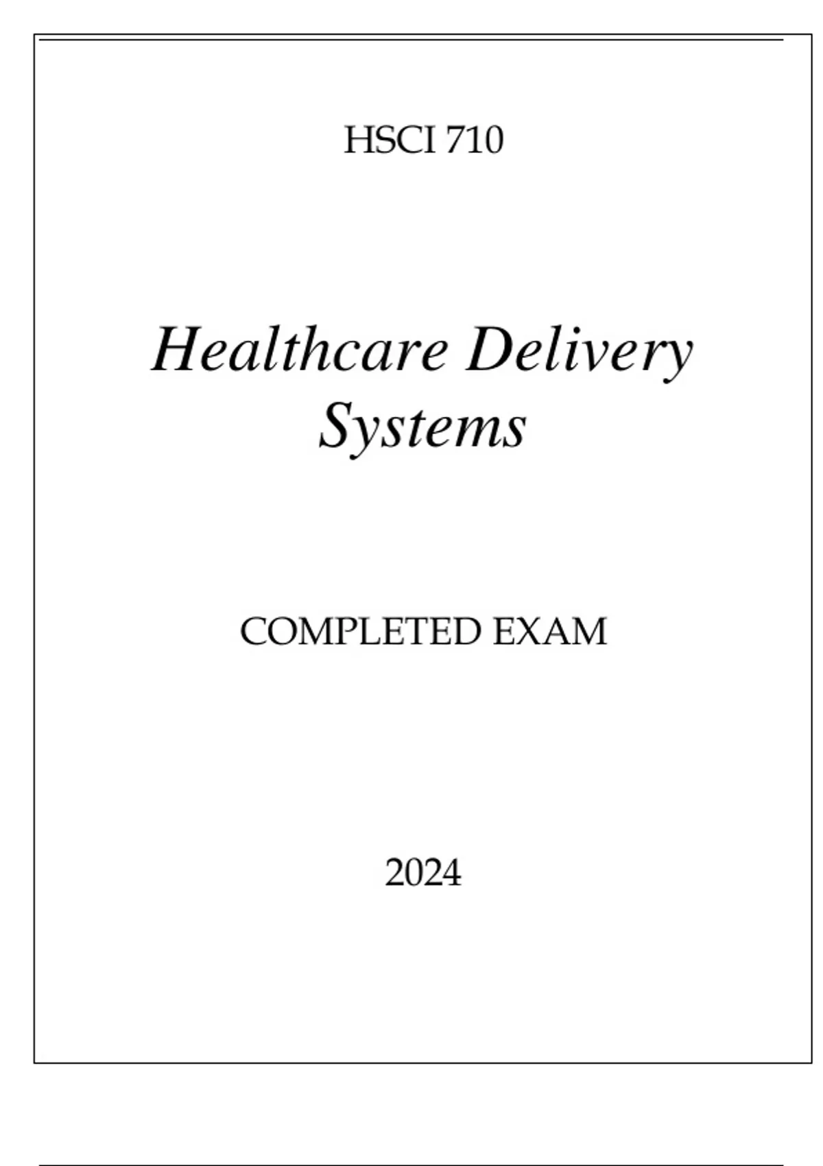 HSCI 710 HEALTHCARE DELIVERY SYSTEMS COMPLETED EXAM 2024 - HEALTH ...