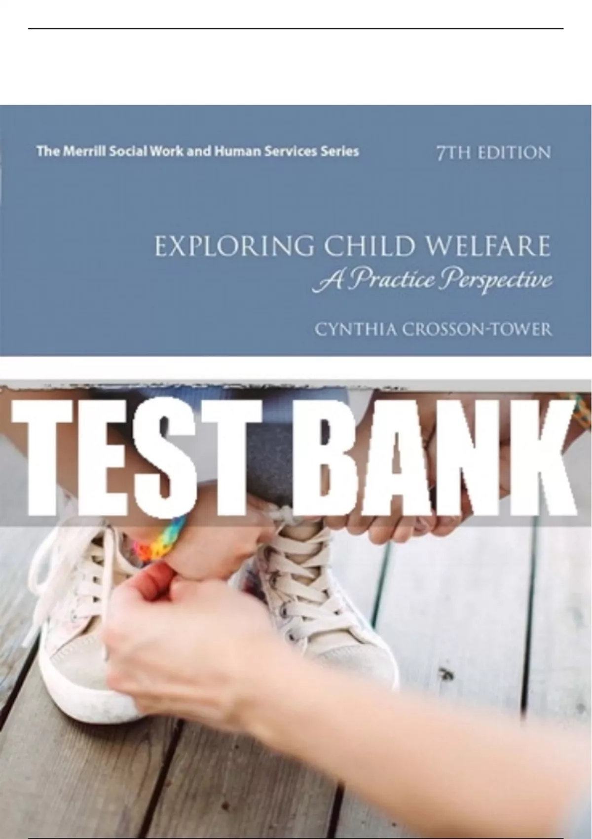 Test Bank For Exploring Child Welfare: A Practice Perspective 7th ...