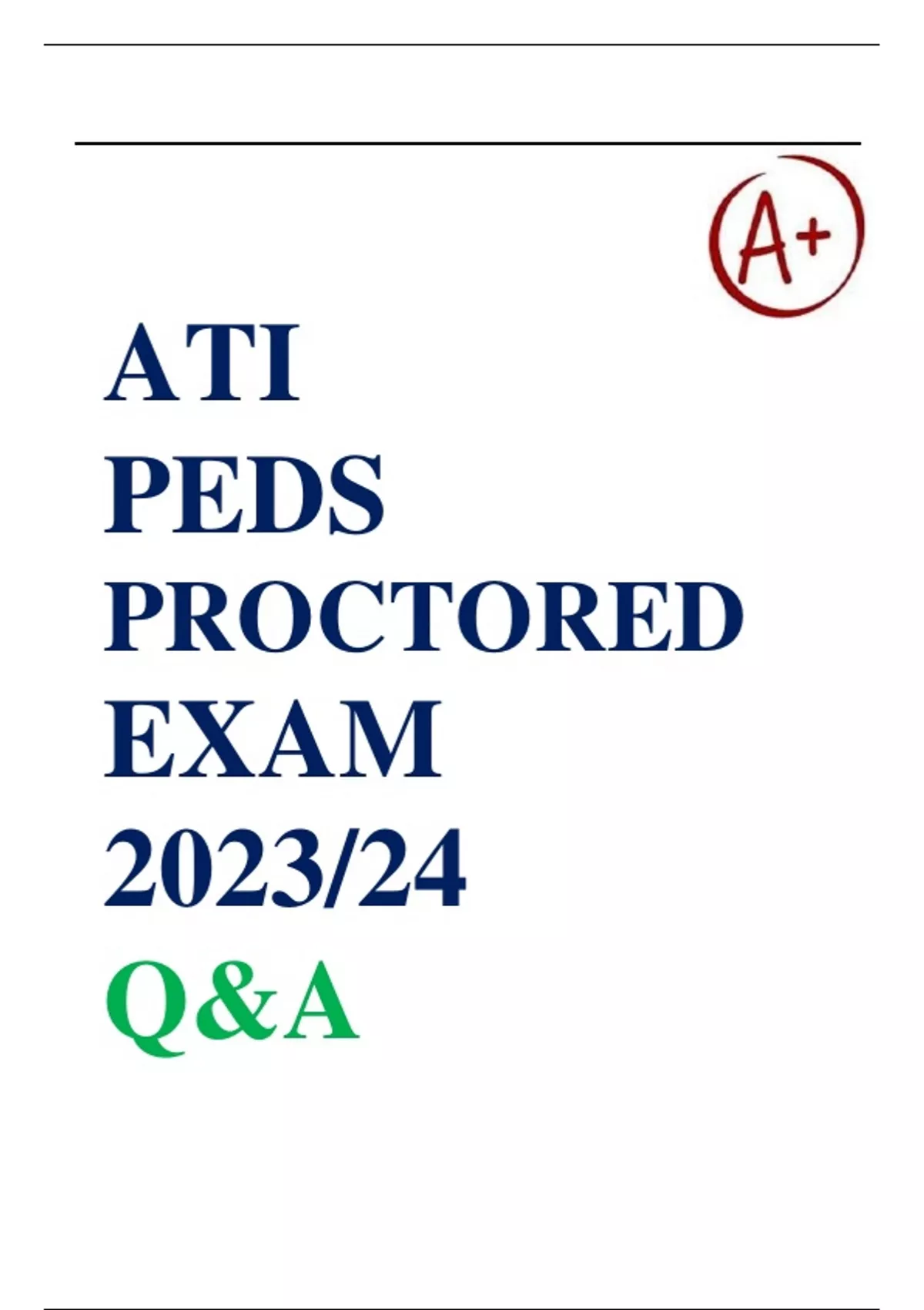 Ati peds proctored exam questions and answers Latest Update 2024 - Ati ...
