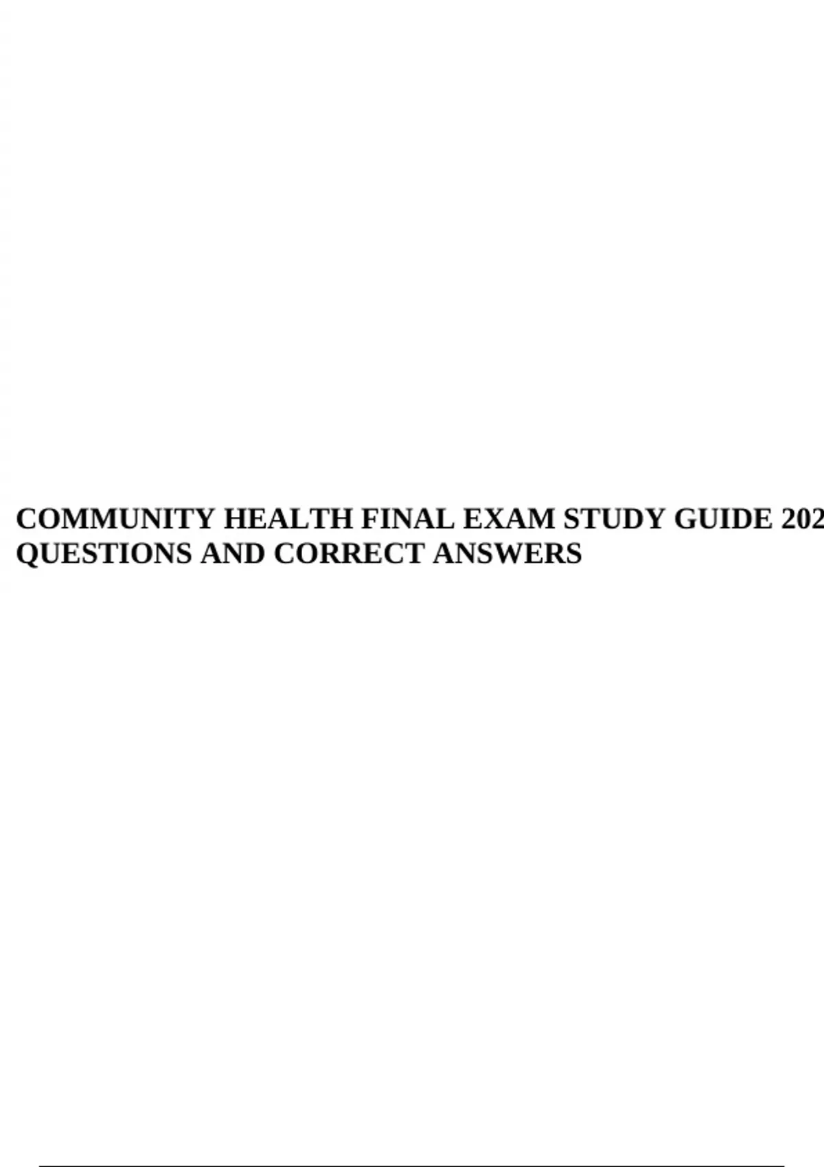 COMMUNITY HEALTH FINAL EXAM STUDY GUIDE 2024 QUESTIONS AND CORRECT ...