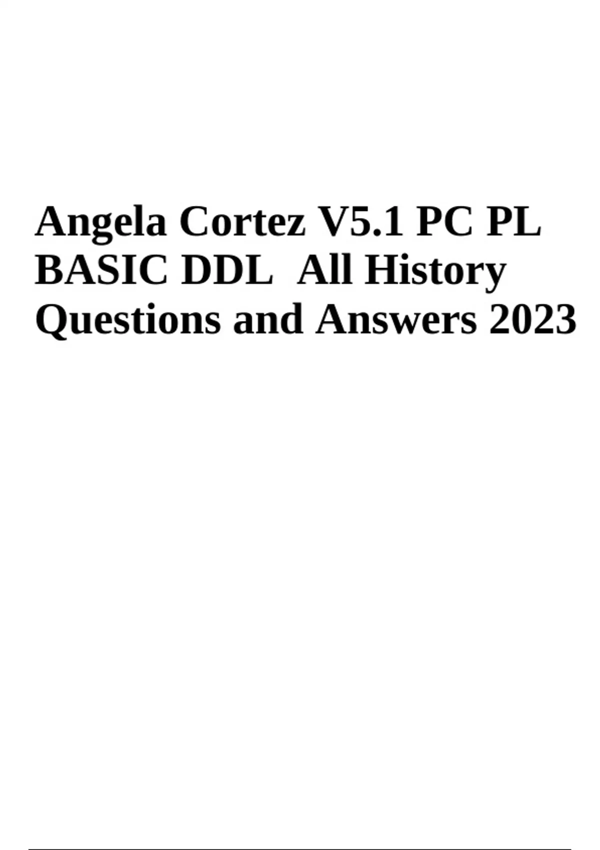 Angela Cortez V5.1 PC PL BASIC DDL All History Questions and Answers 2024 (GRADED) - Angela ...