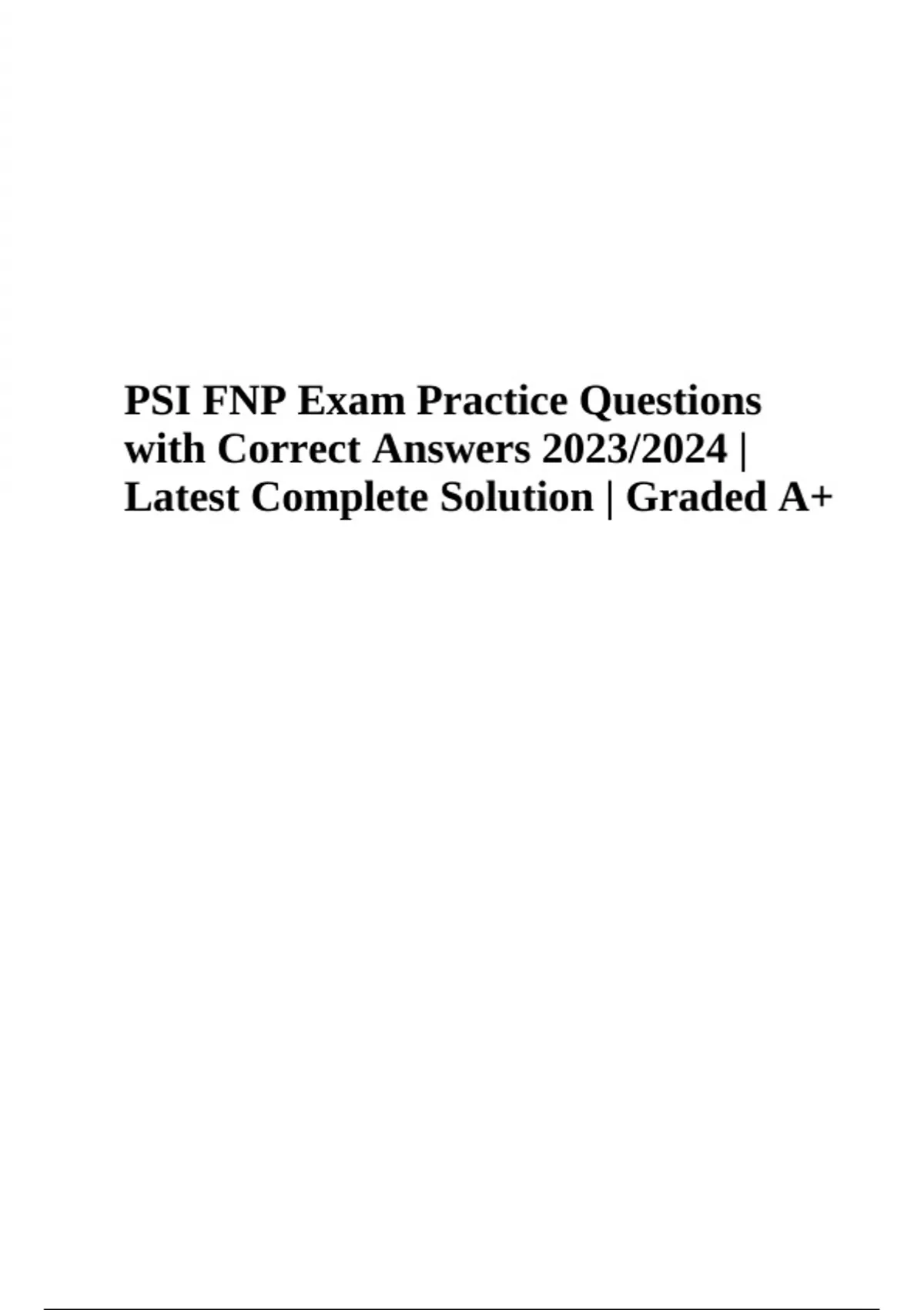 PSI FNP Exam Questions With Correct Answers Latest Updated 2024 ...