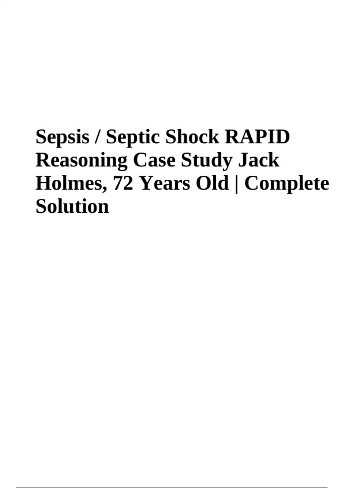 Sepsis / Septic Shock RAPID Reasoning Case Study Jack Holmes, 72 Years ...
