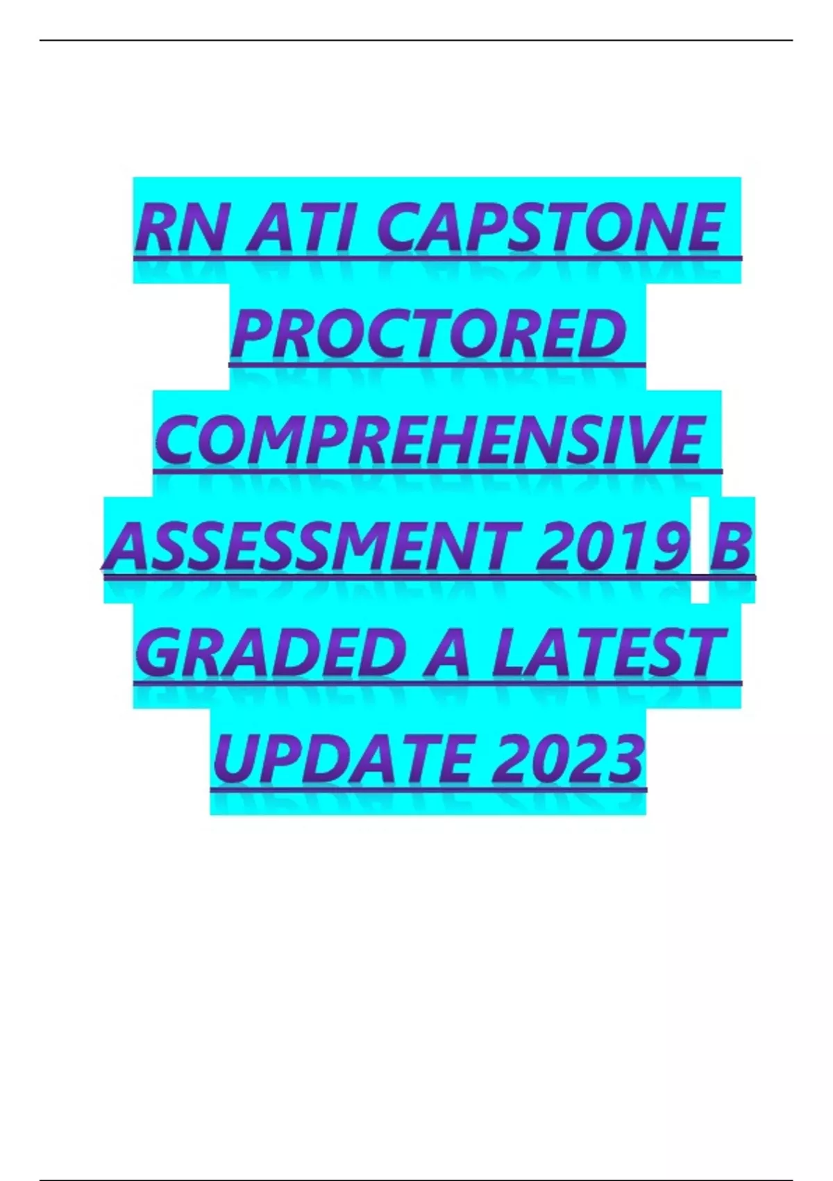 RN ATI CAPSTONE PROCTORED COMPREHENSIVE ASSESSMENT 2019 B GRADED A ...