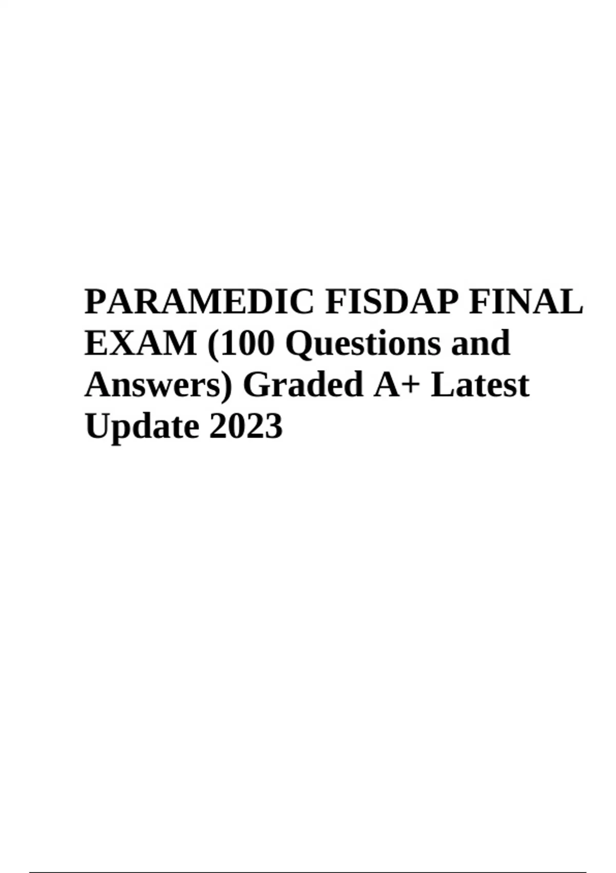 PARAMEDIC FISDAP FINAL EXAM Questions With Answers Latest Update 2024 ...
