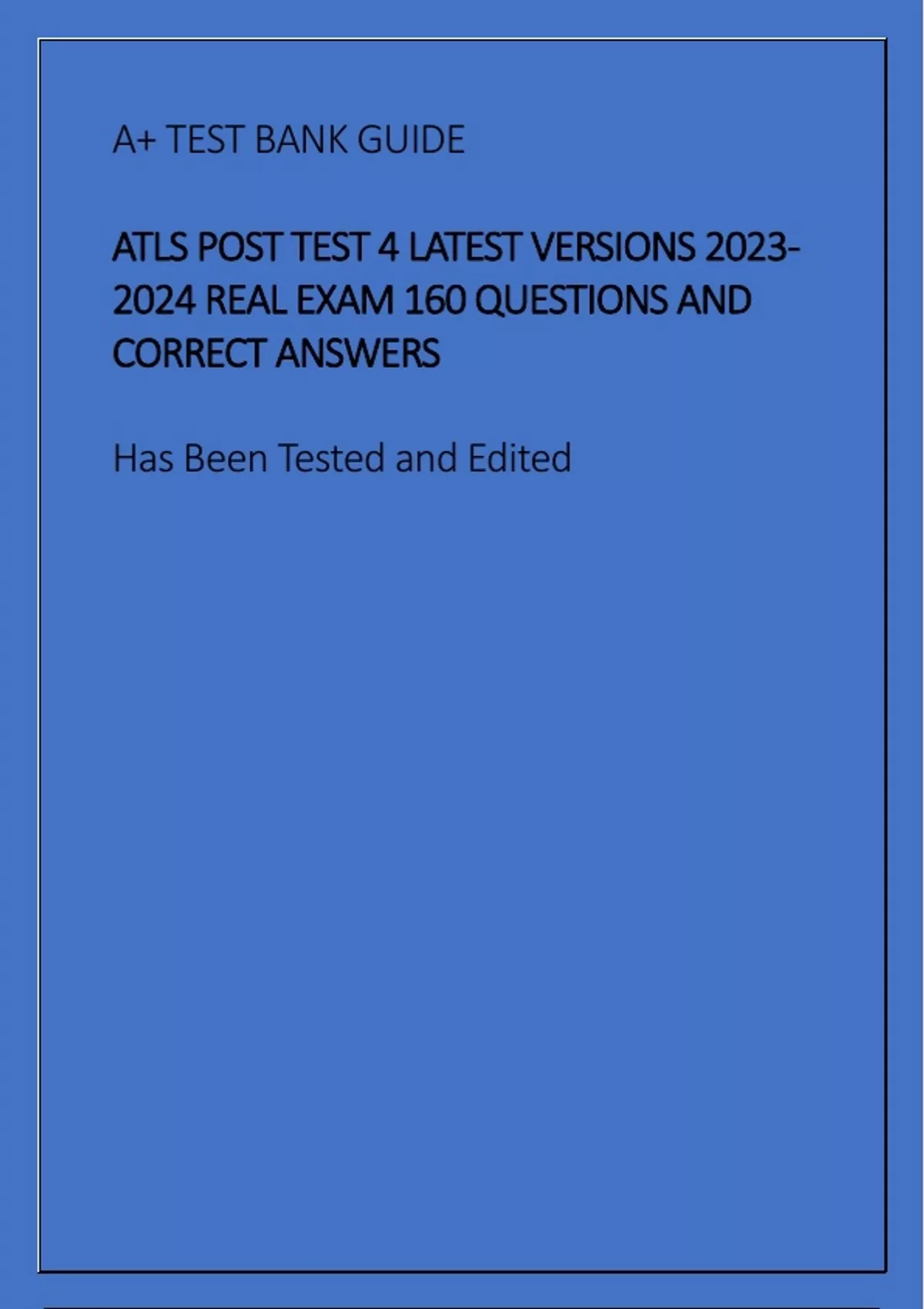 ATLS POST TEST 4 LATEST VERSIONS REAL EXAM 160 QUESTIONS AND CORRECT ...