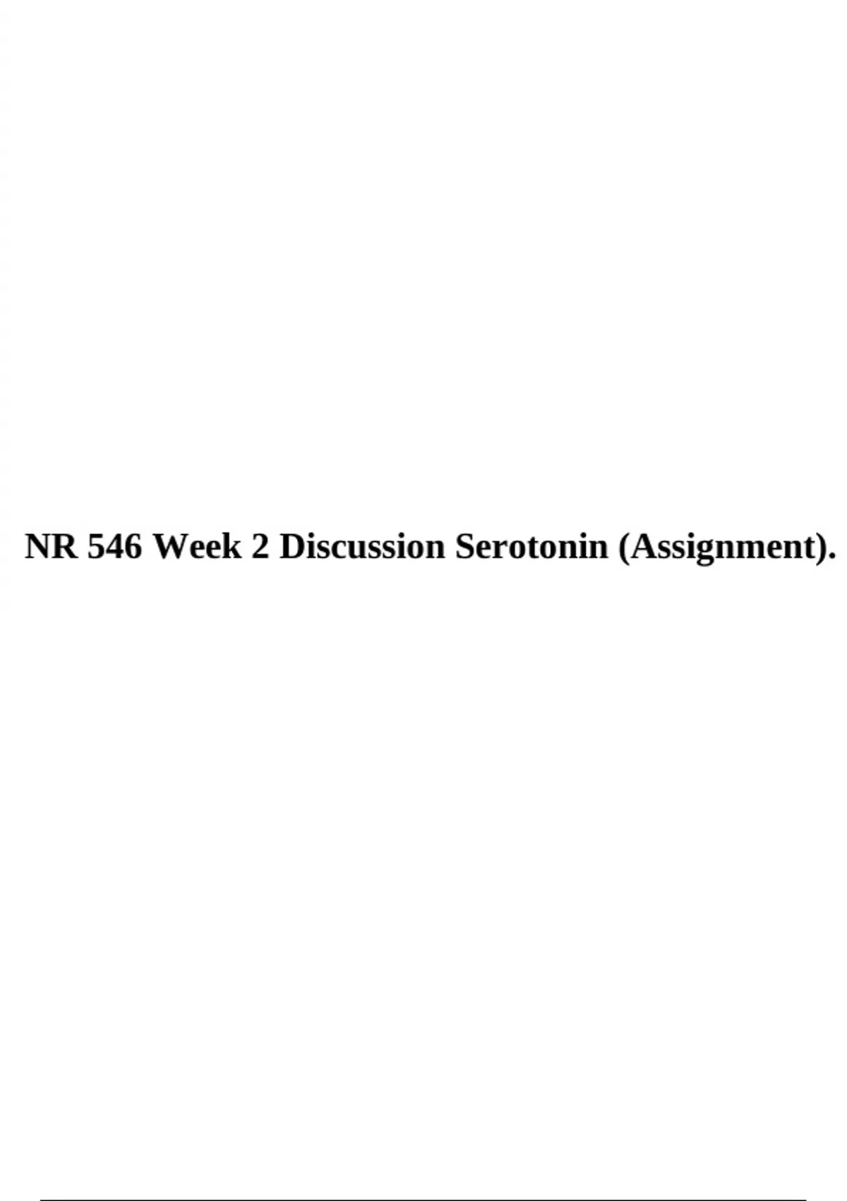 NR 546 Week 2 Discussion Serotonin (Assignment). - NR 546 - Stuvia US
