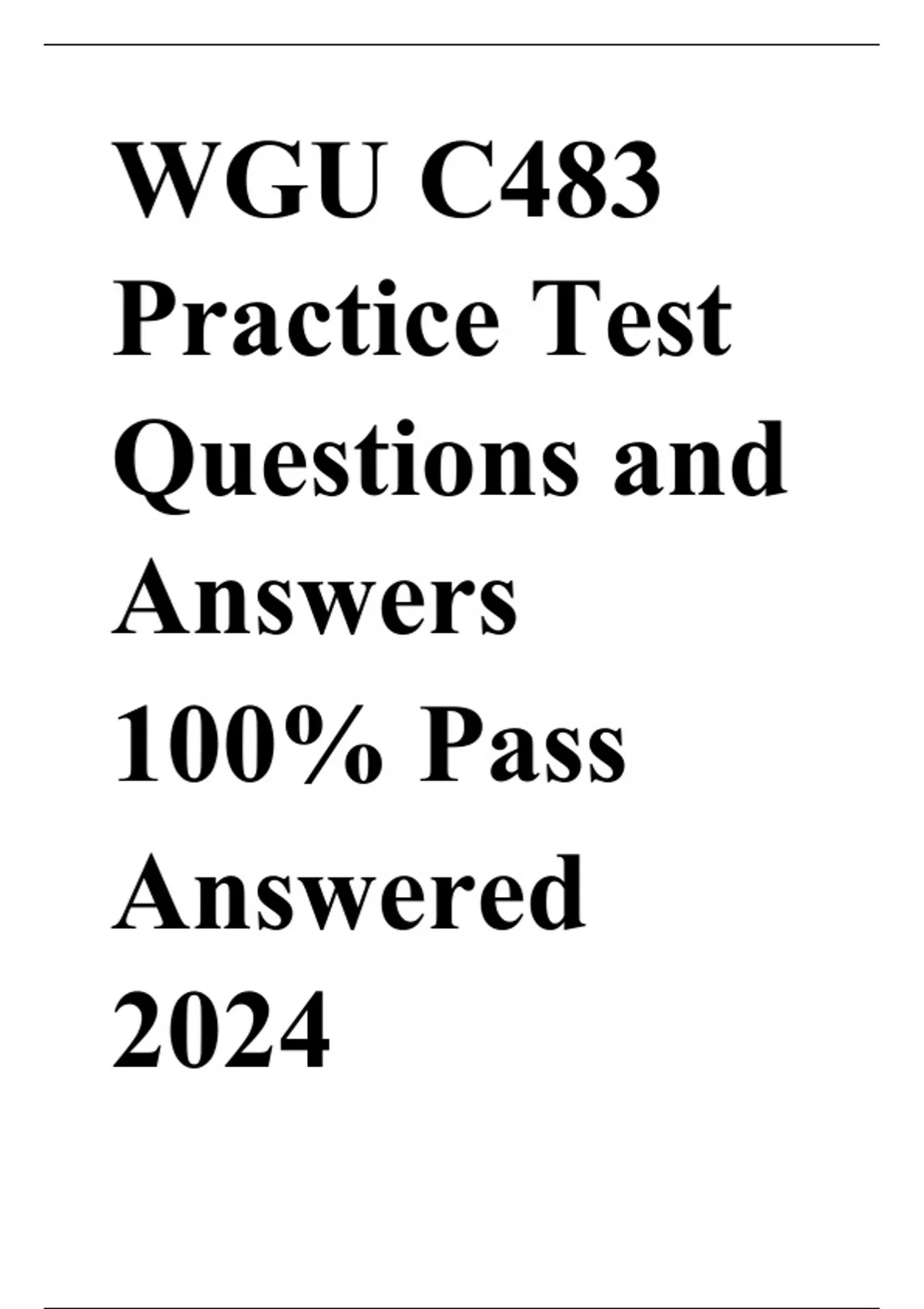 WGU C483 Practice Test Questions and Answers 100% Pass Answered 2024 ...