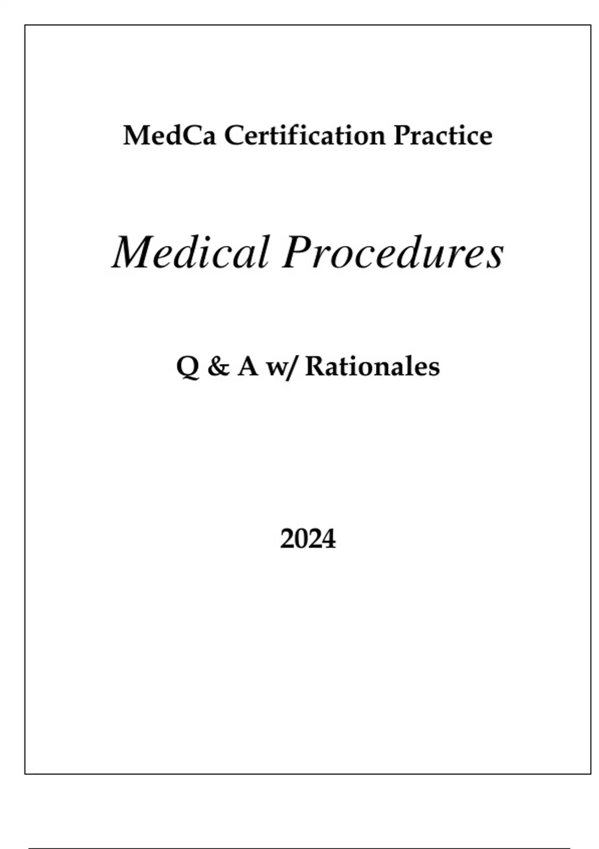 MedCa CERTIFICATION PRACTICE MEDICAL PROCEDURES SECTION Q & A WITH ...