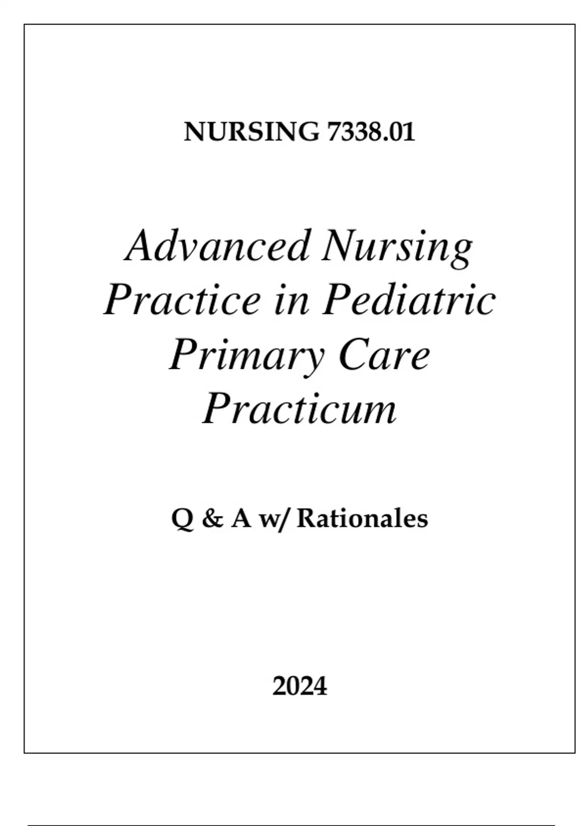 NURSING 7338 ADVANCED NURSING PRACTICE IN PEDIATRIC PRIMARY CARE PRACTICUM EXAM - BSN, RN ...