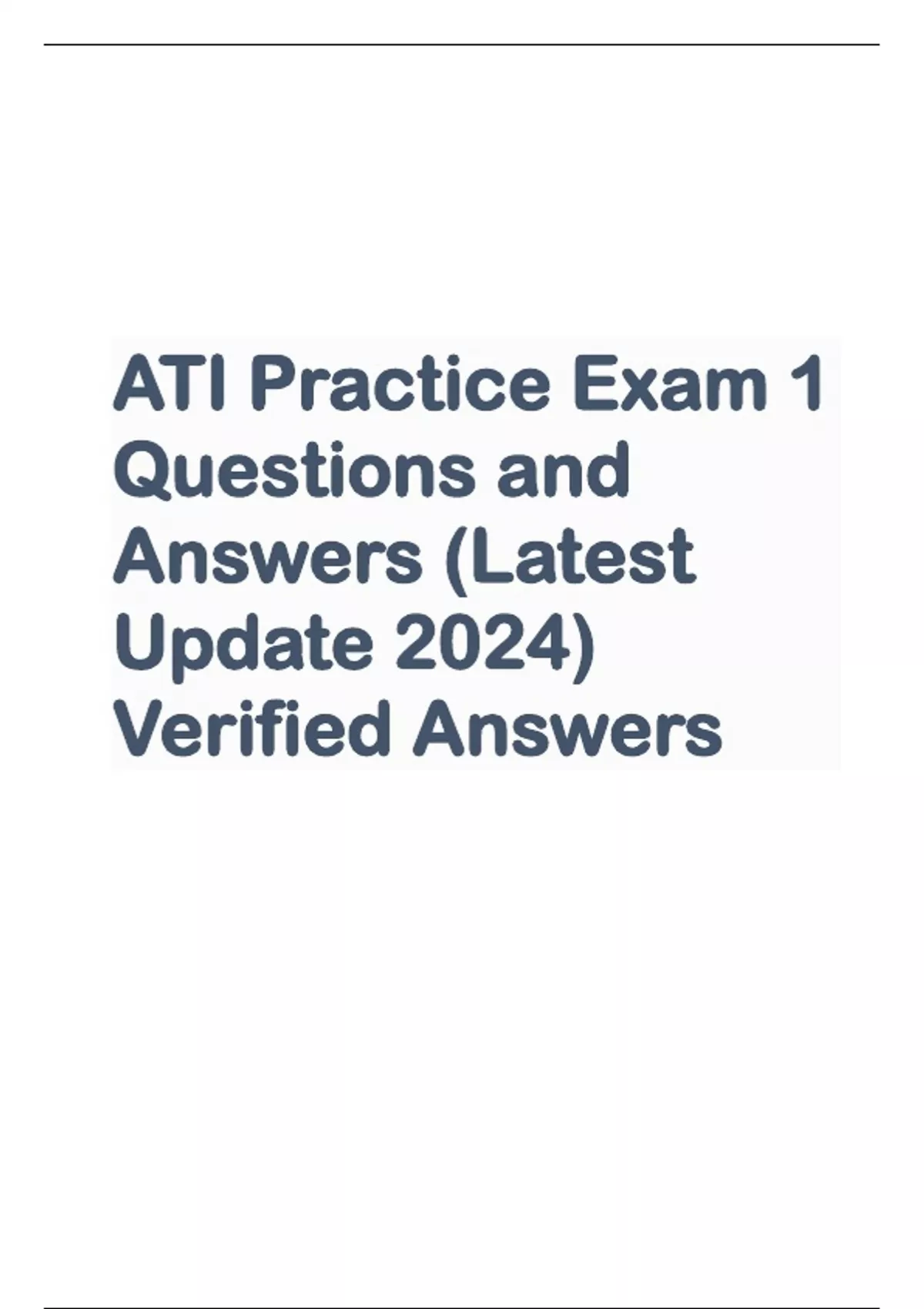 ATI Practice Exam 1 Questions and Answers (Latest Update 2024) Verified ...