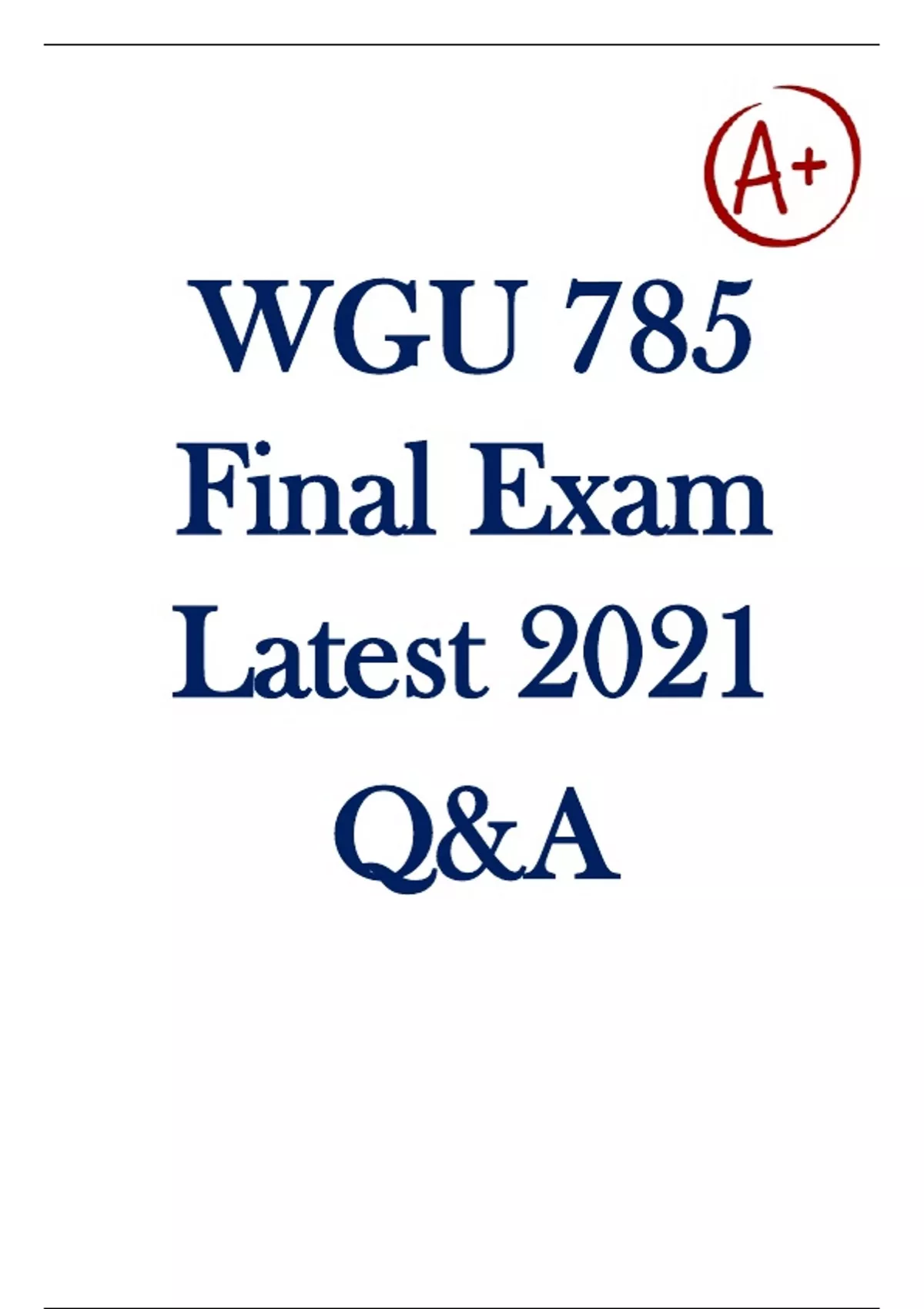 WGU 785 Final Exam Latest 2021 With Complete Solution Questions and ...