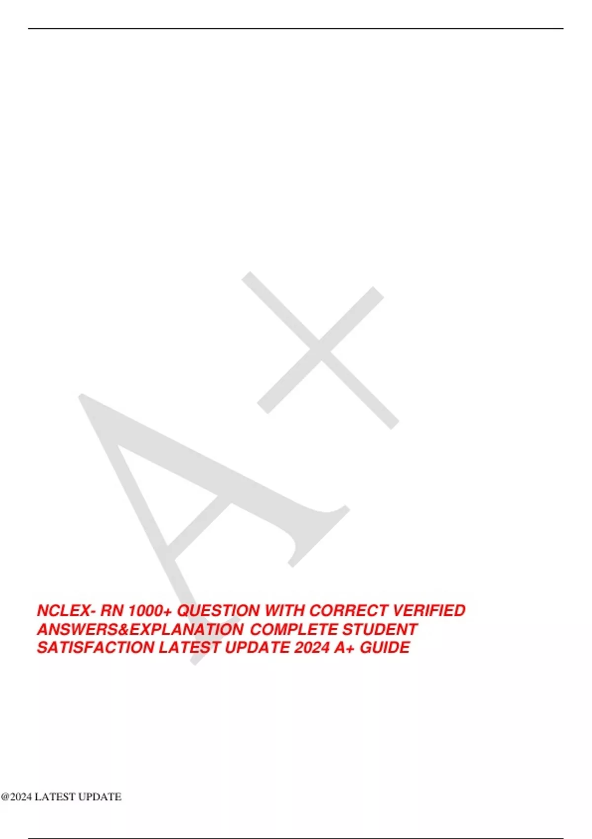 NCLEX- RN 1000+ QUESTION WITH CORRECT VERIFIED ANSWERS&EXPLANATION COMPLETE STUDENT SATISFACTION ...